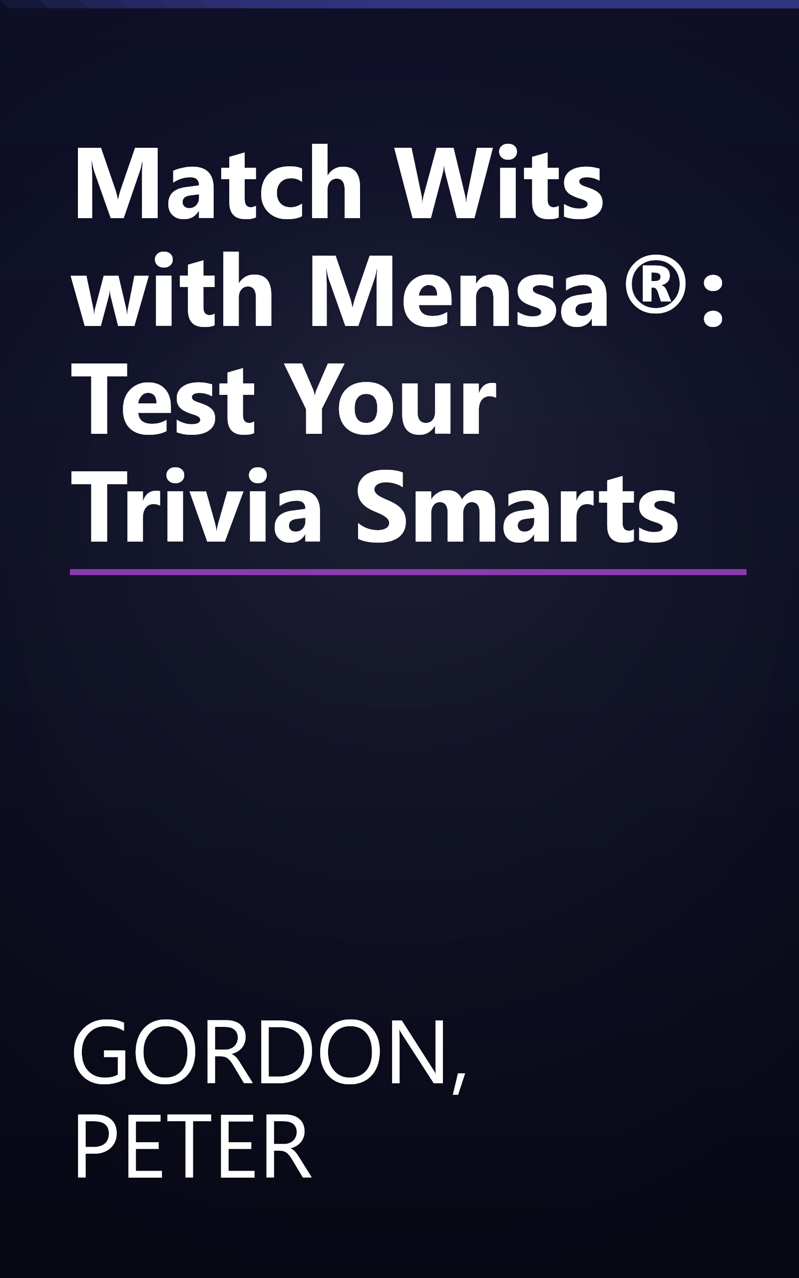 Match Wits with Mensa®: Test Your Trivia Smarts book cover