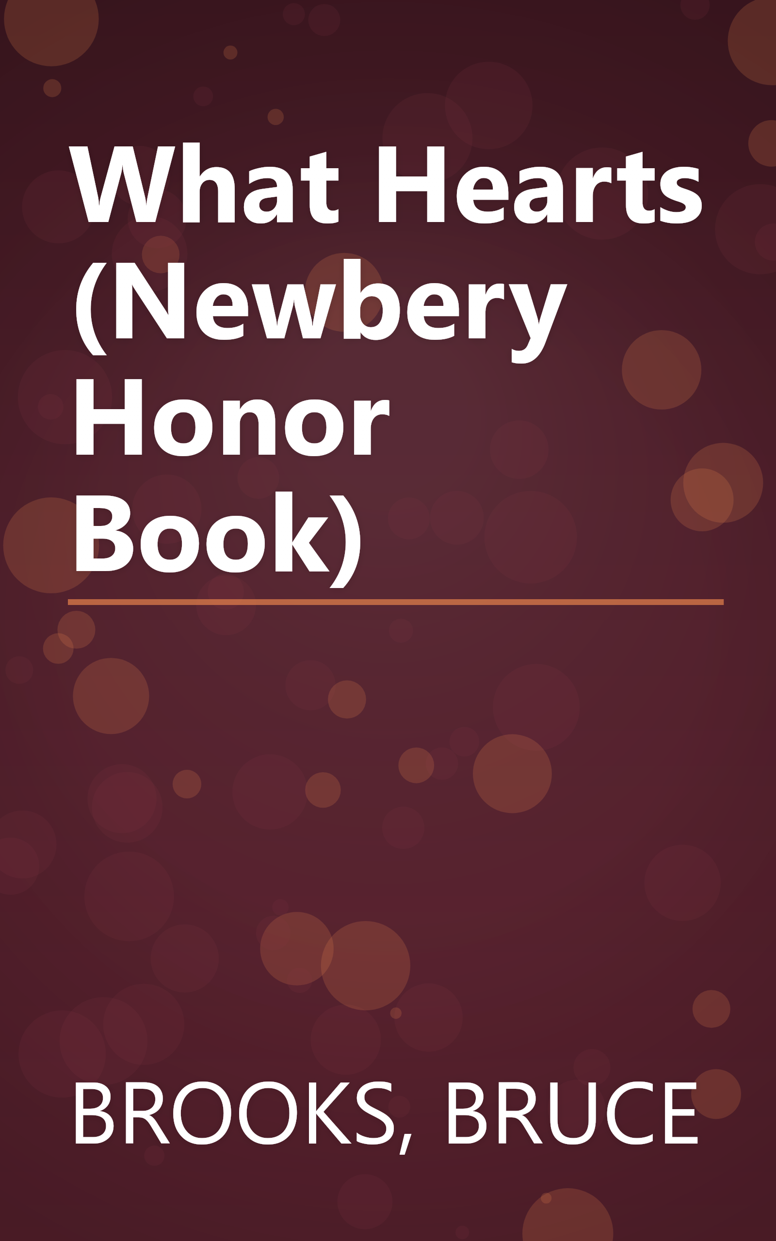 What Hearts (Newbery Honor Book) book cover