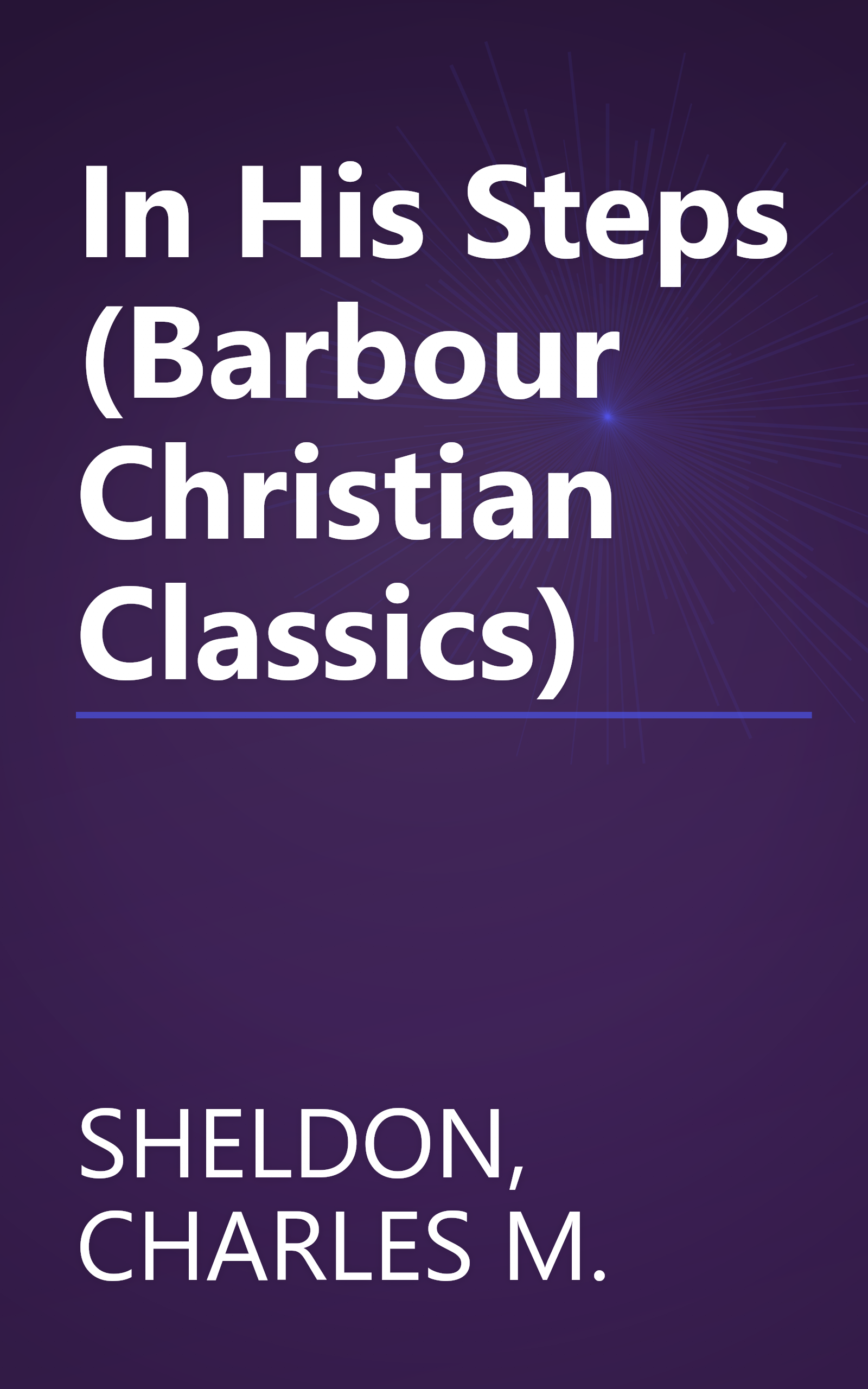 In His Steps (Barbour Christian Classics) book cover