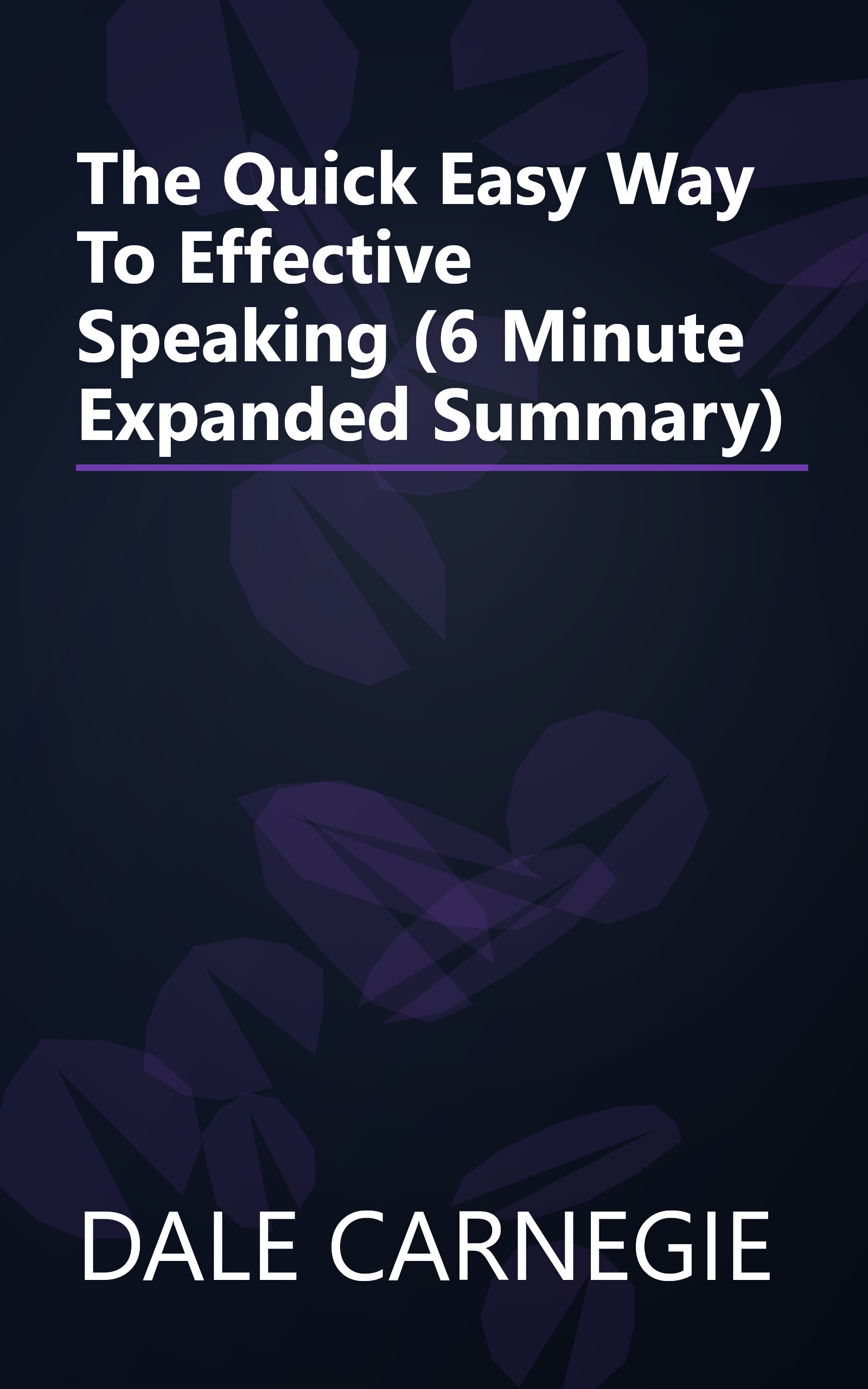 The Quick   Easy Way To Effective Speaking (6 Minute   Expanded Summary) book cover