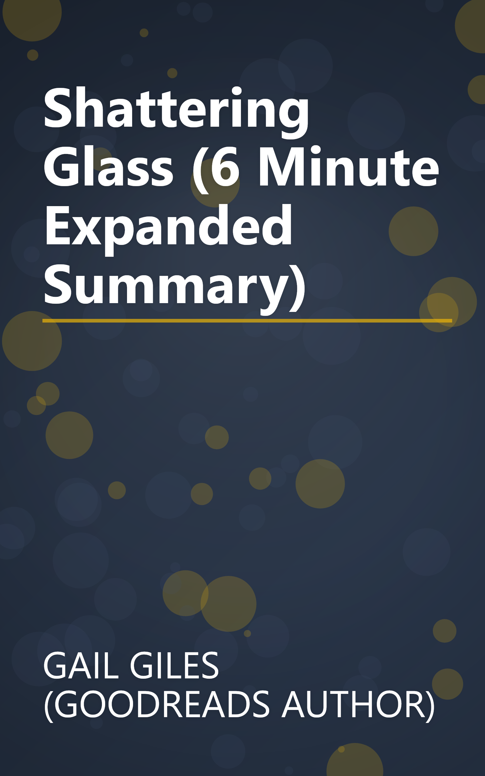 Shattering Glass (6 Minute   Expanded Summary) book cover