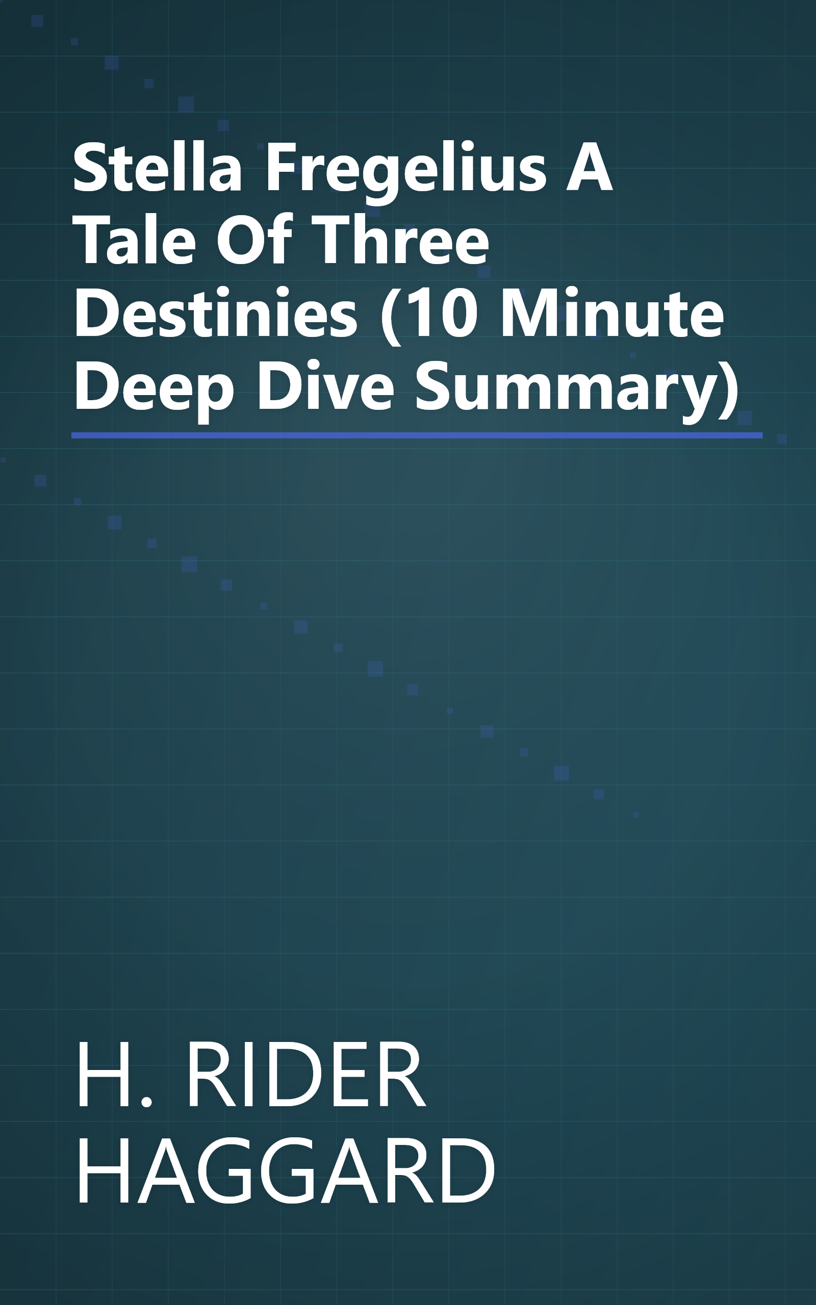 Stella Fregelius  A Tale Of Three Destinies (10 Minute   Deep Dive Summary) book cover