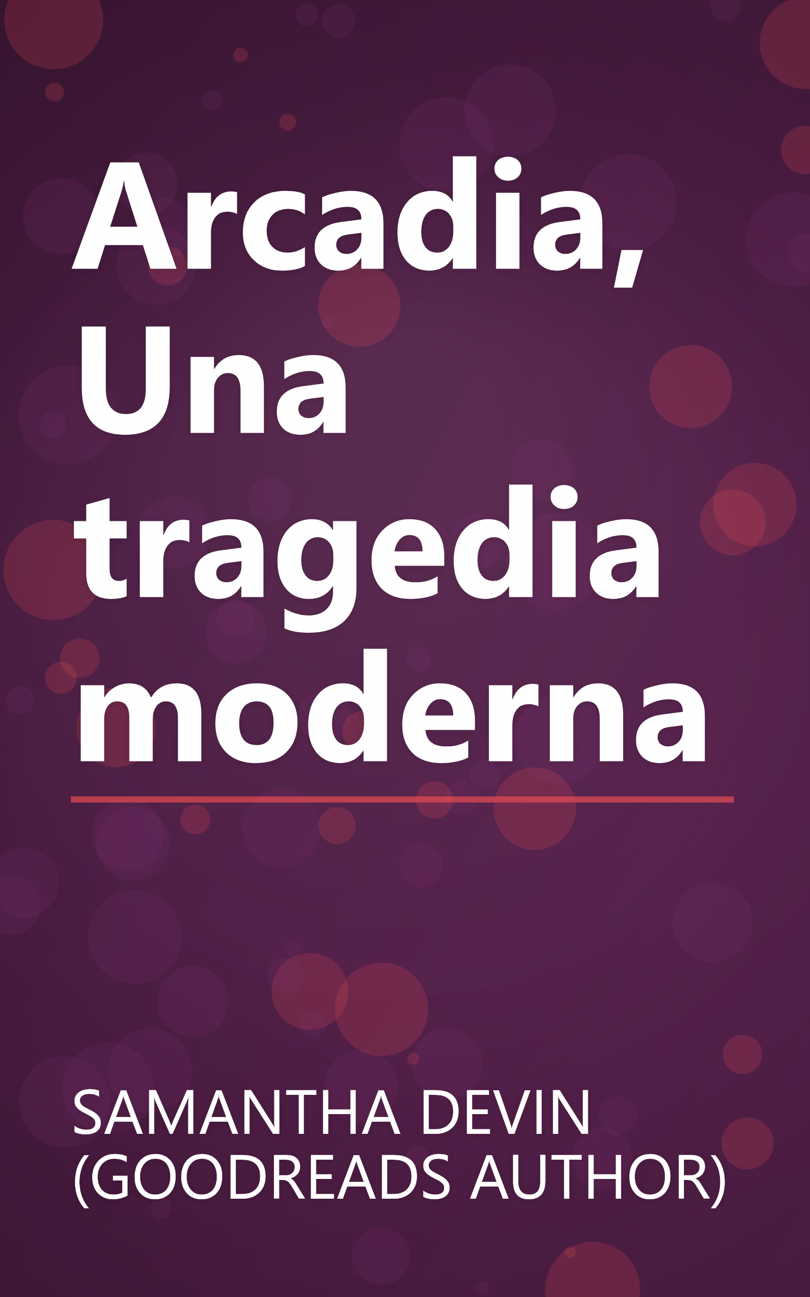 Arcadia, Una tragedia moderna book cover