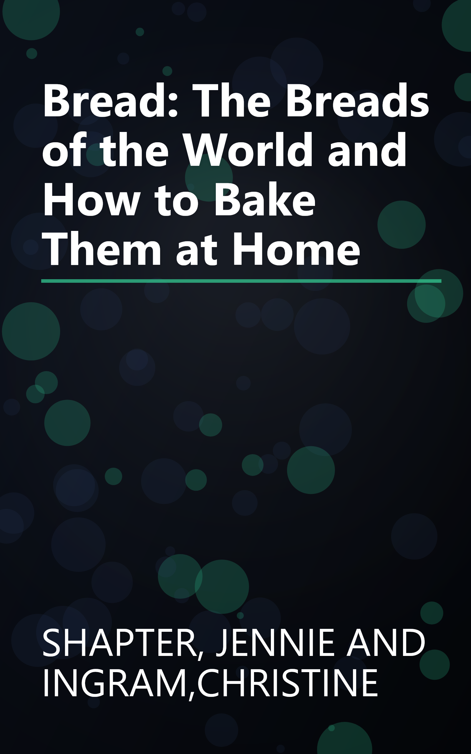 Bread: The Breads of the World and How to Bake Them at Home book cover