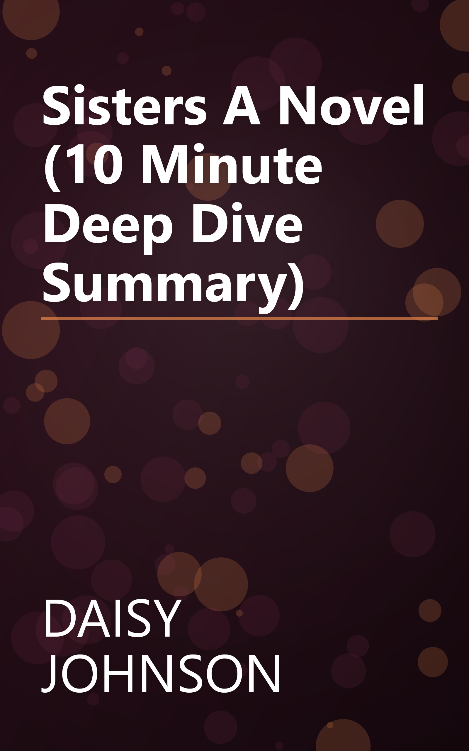 Sisters  A Novel (10 Minute   Deep Dive Summary) book cover