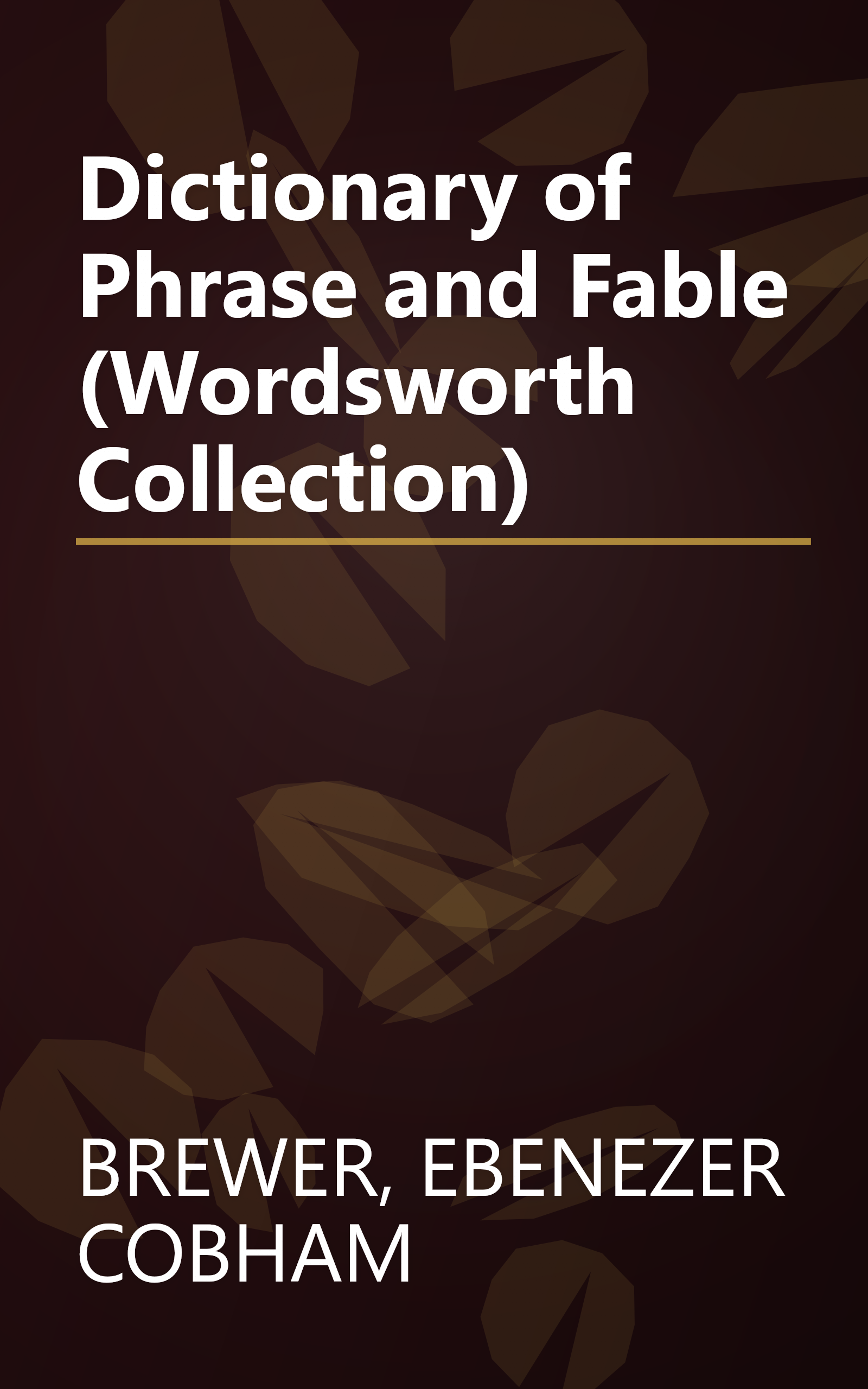 Dictionary of Phrase and Fable (Wordsworth Collection) book cover