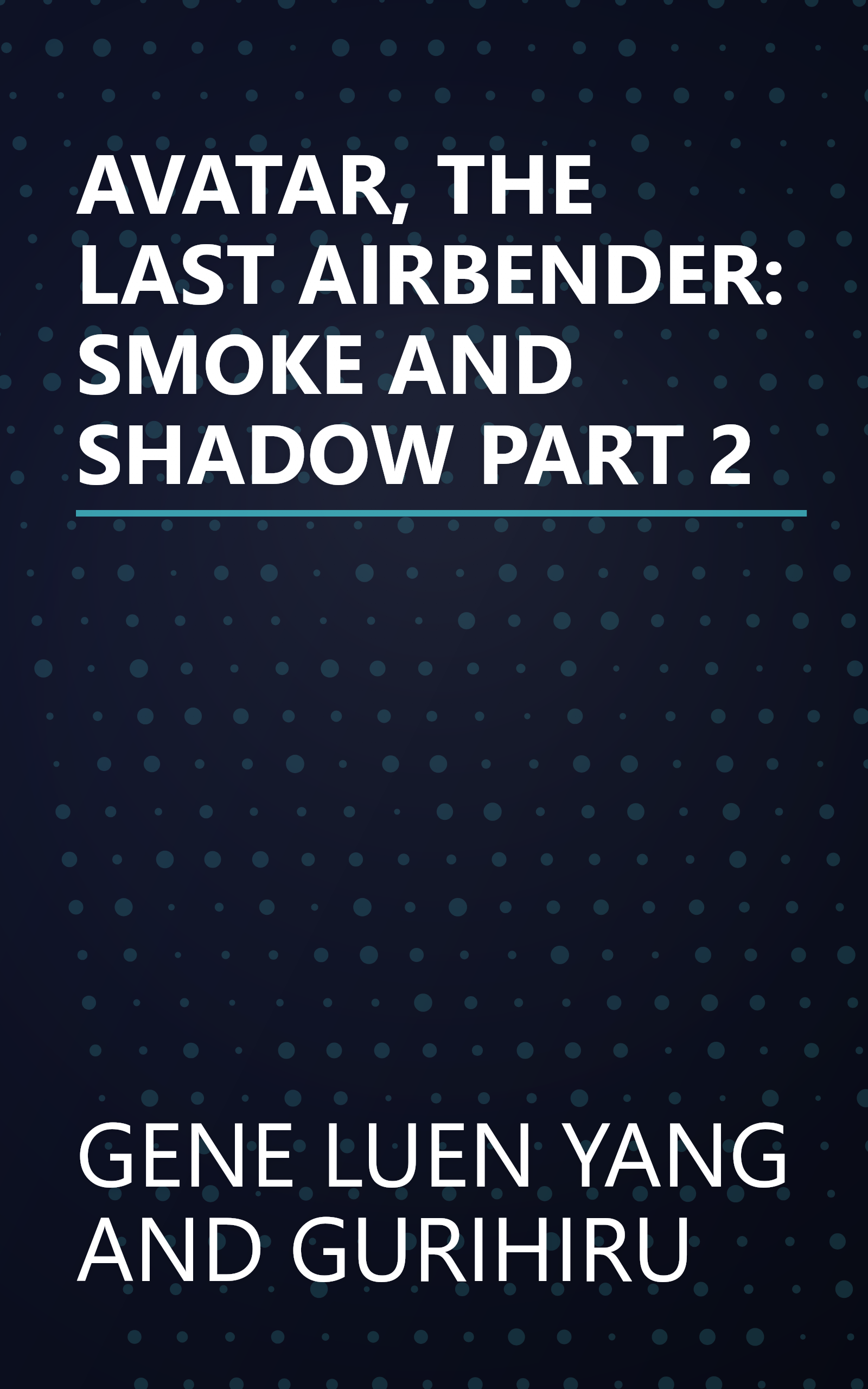AVATAR, THE LAST AIRBENDER: SMOKE AND SHADOW PART 2 book cover