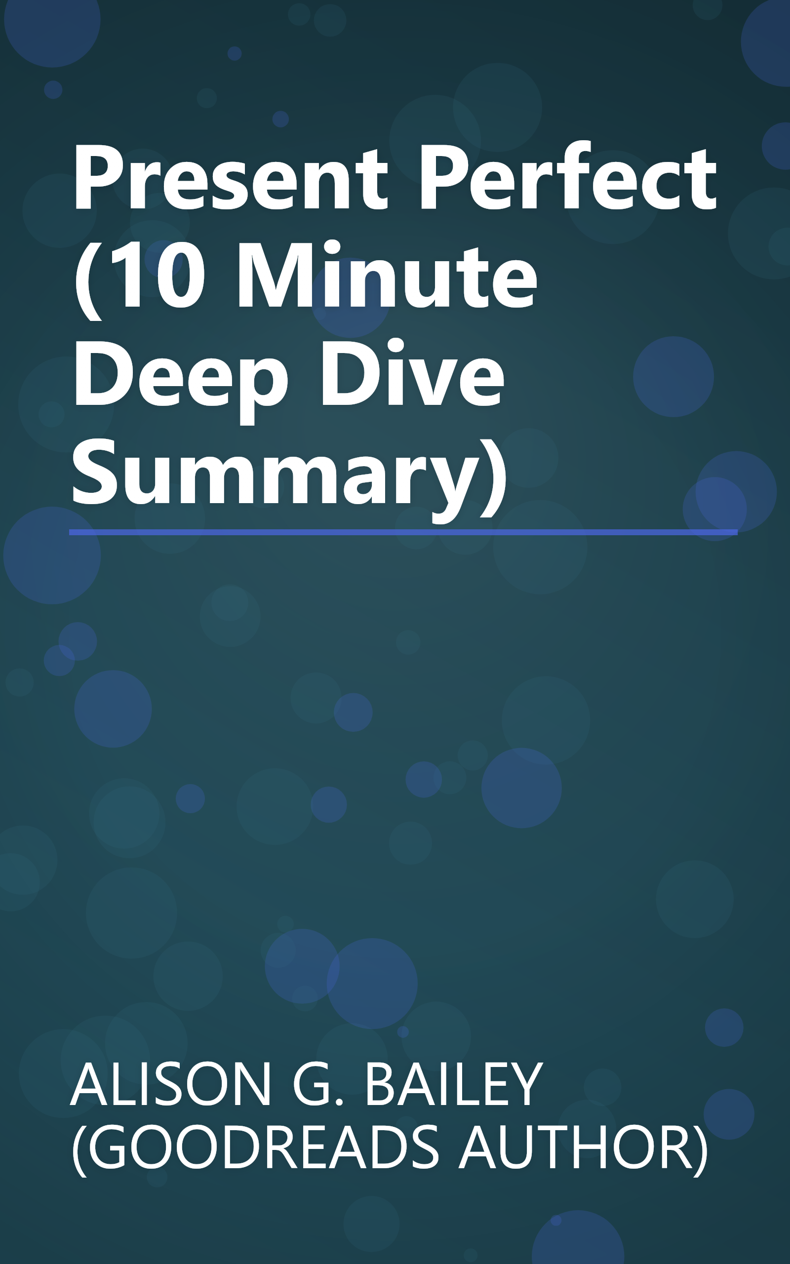Present Perfect (10 Minute   Deep Dive Summary) book cover