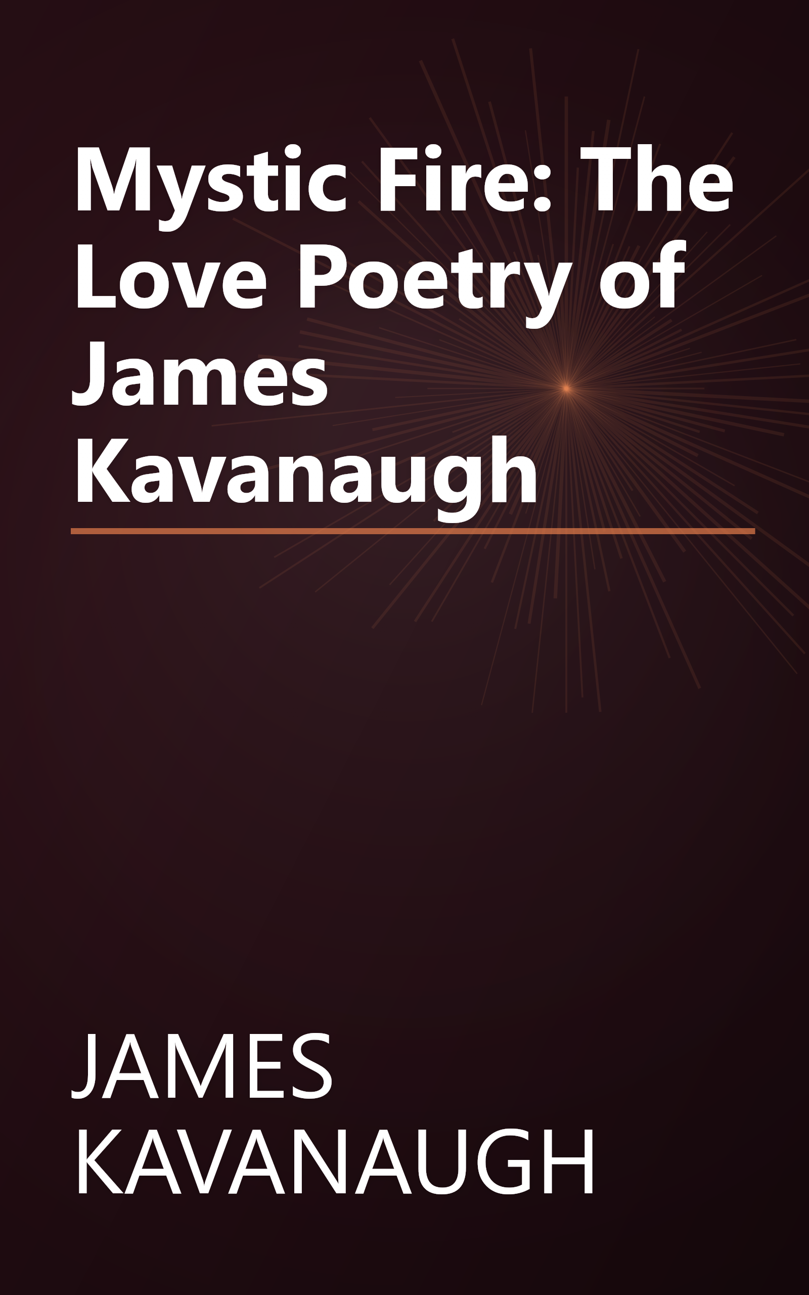 Mystic Fire: The Love Poetry of James Kavanaugh book cover