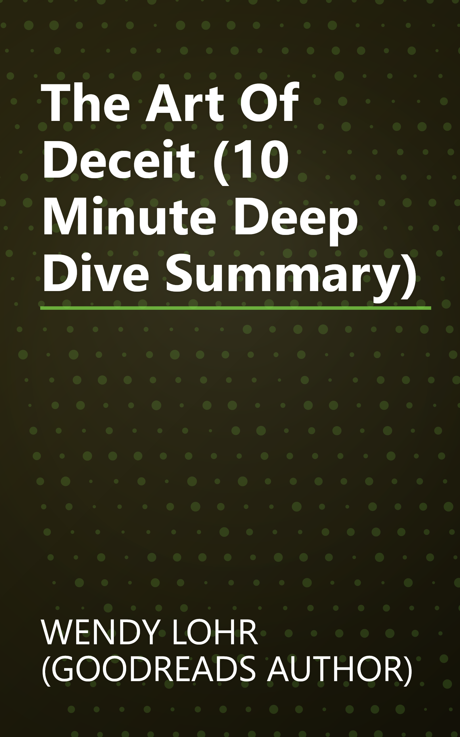 The Art Of Deceit (10 Minute   Deep Dive Summary) book cover