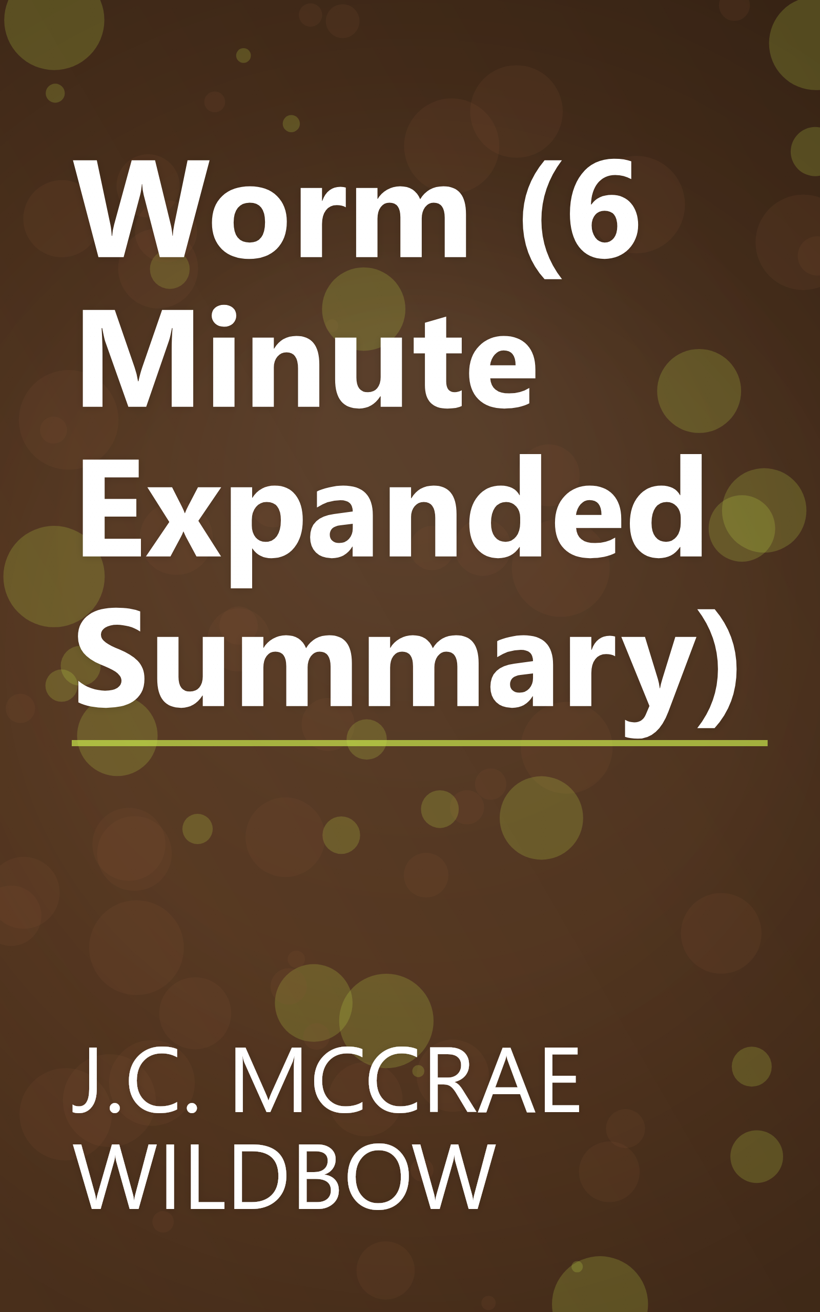 Worm (6 Minute   Expanded Summary) book cover