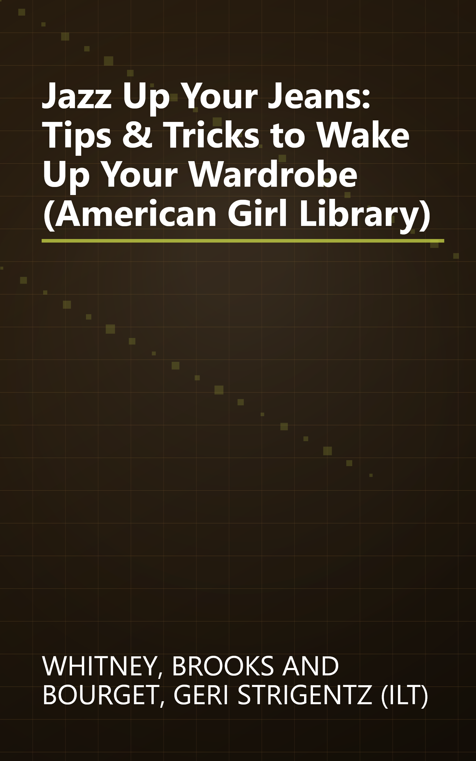 Jazz Up Your Jeans: Tips & Tricks to Wake Up Your Wardrobe (American Girl Library) book cover