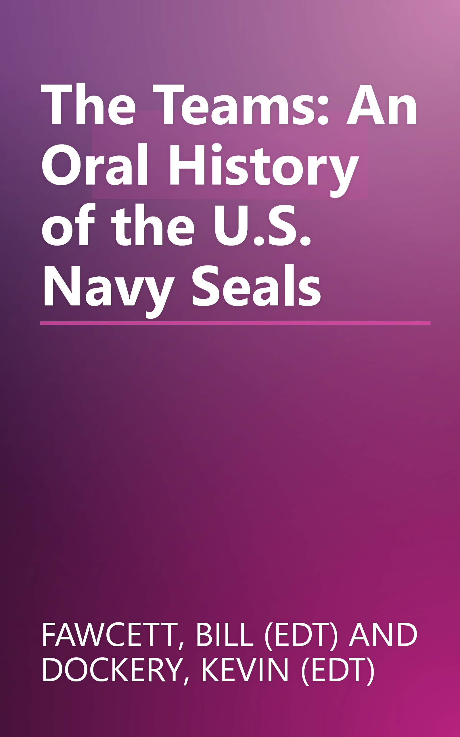 The Teams: An Oral History of the U.S. Navy Seals book cover