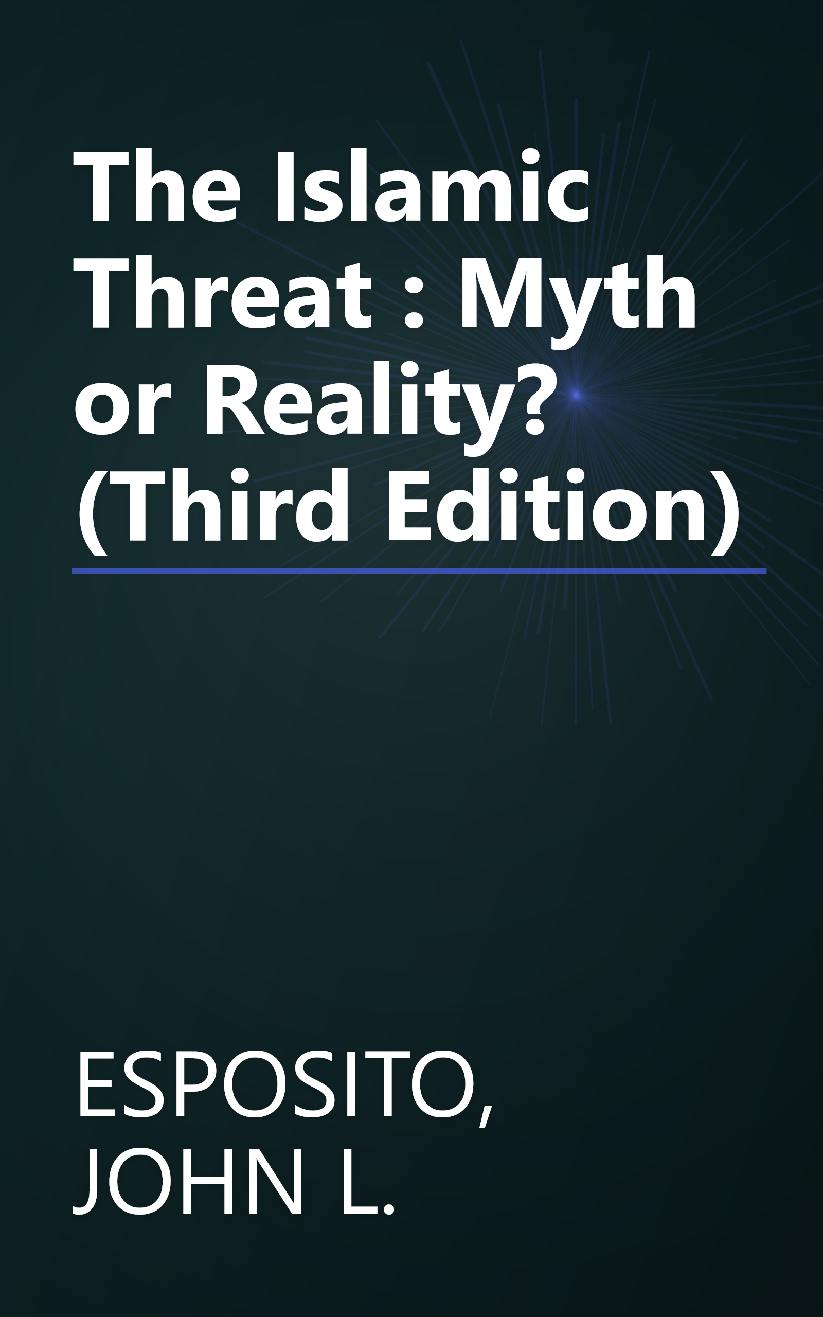 The Islamic Threat : Myth or Reality? (Third Edition) book cover