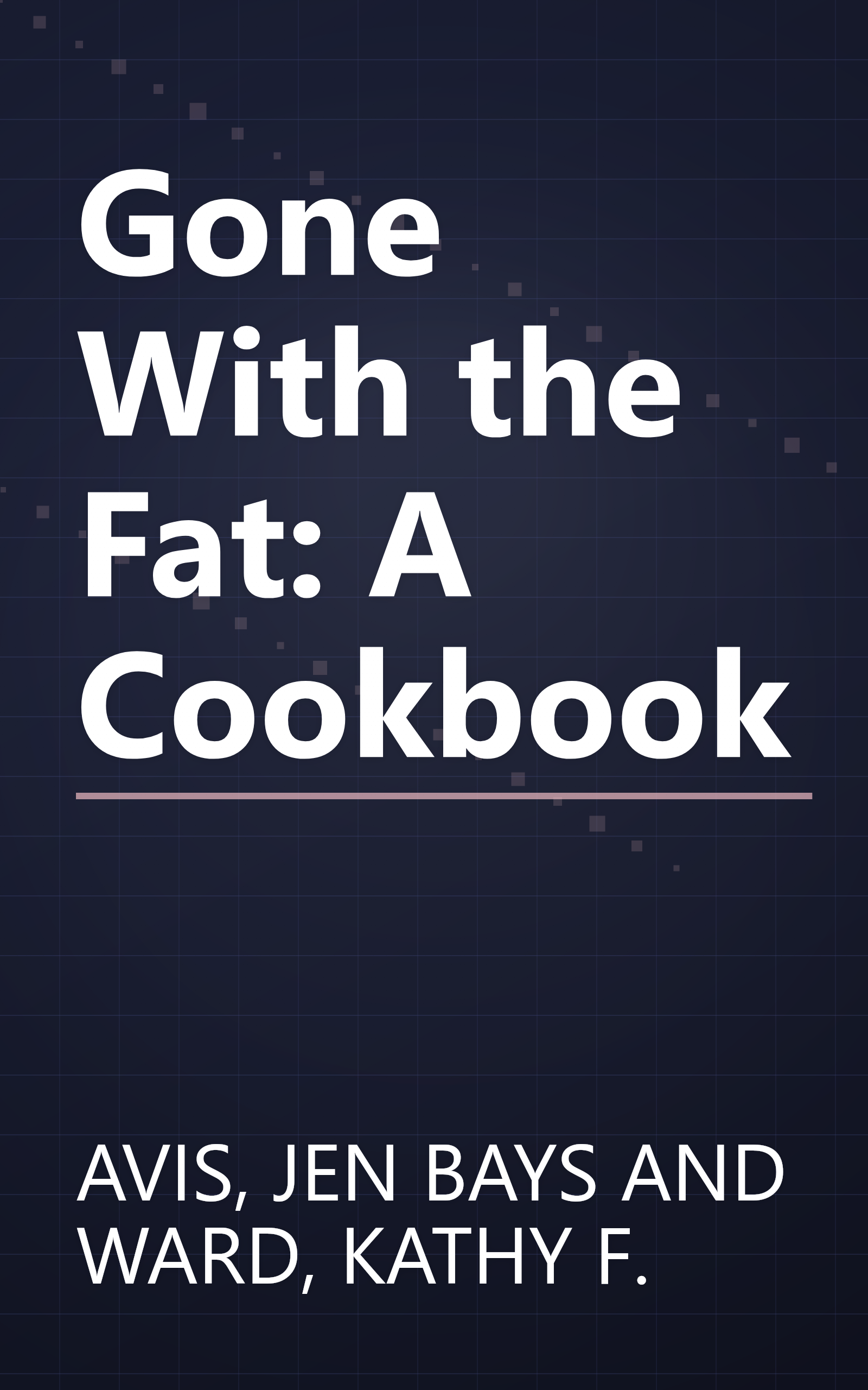 Gone With the Fat: A Cookbook book cover