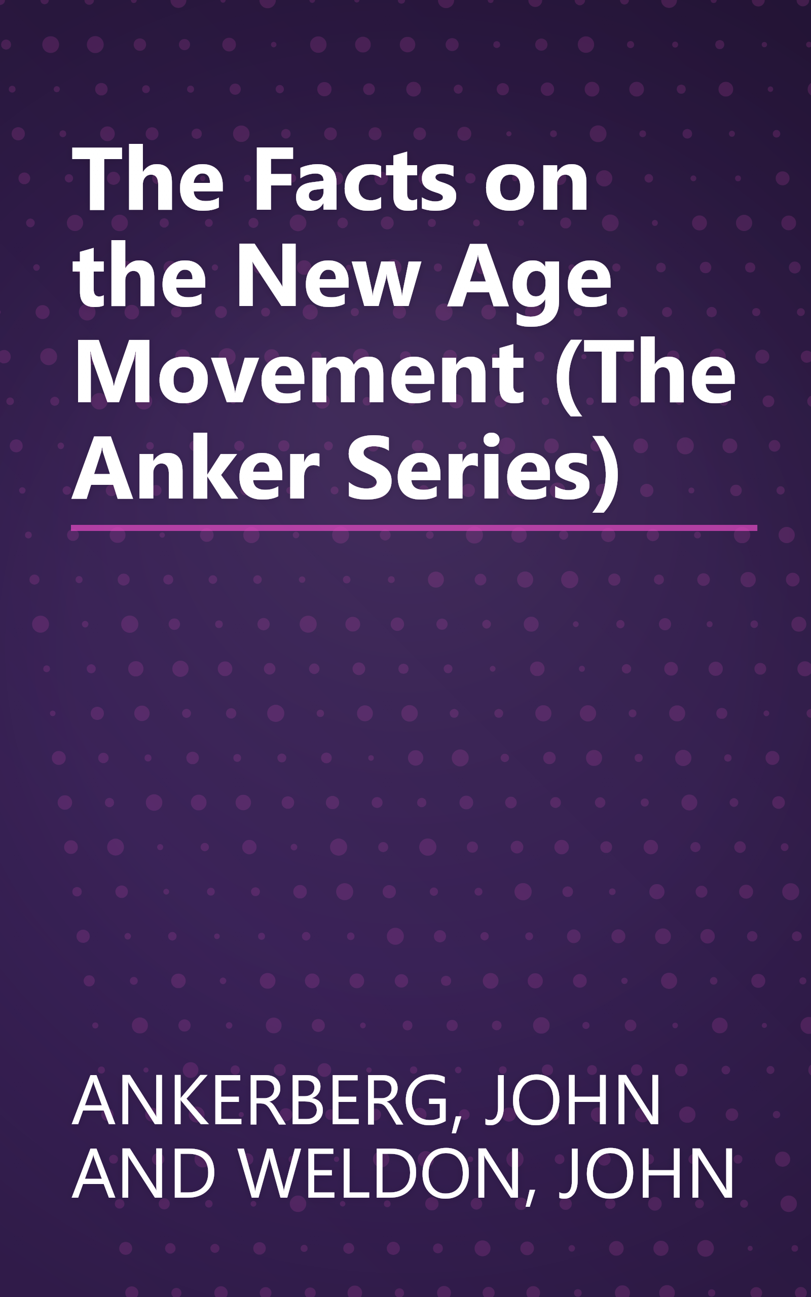 The Facts on the New Age Movement (The Anker Series) book cover