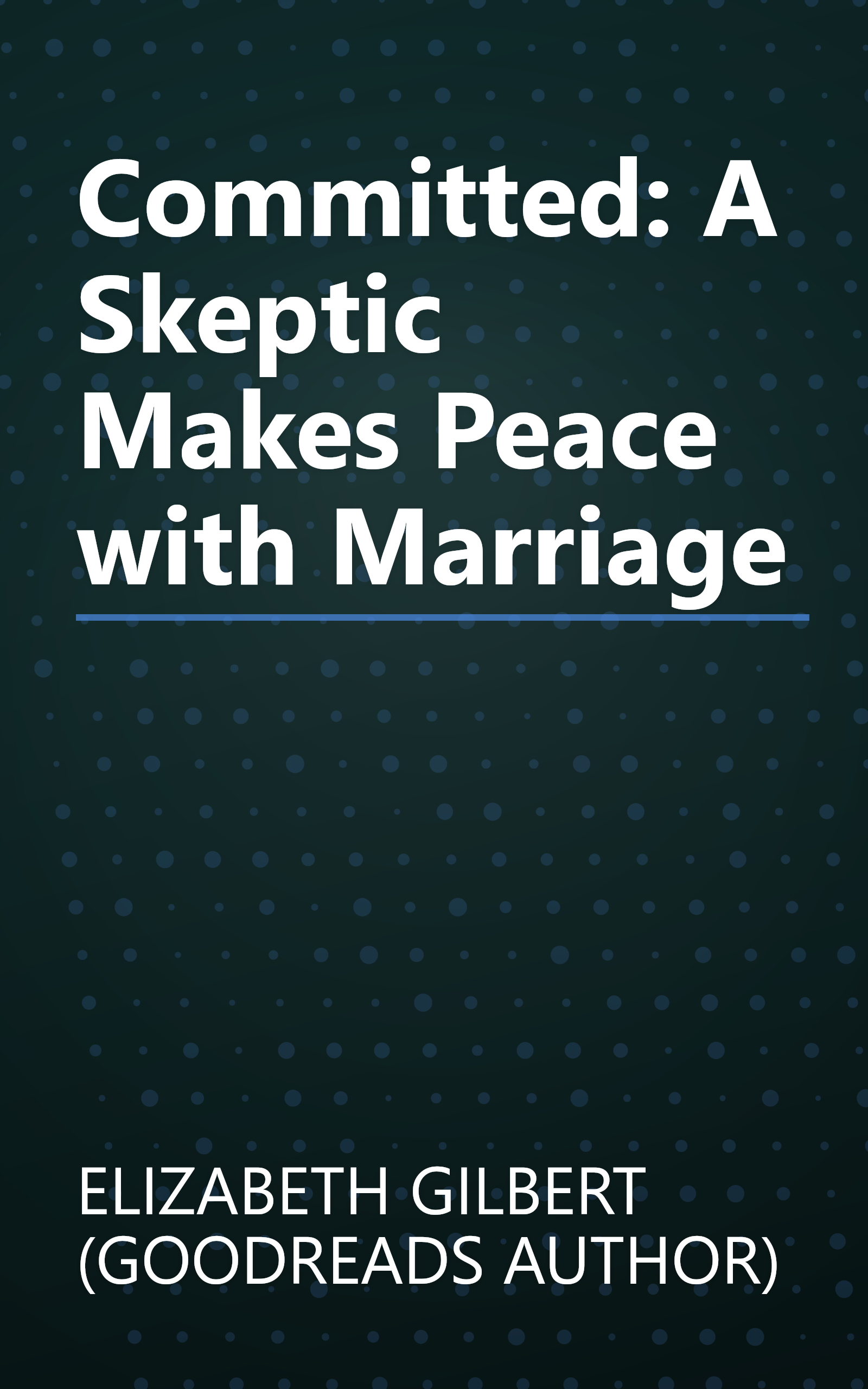 Committed: A Skeptic Makes Peace with Marriage book cover