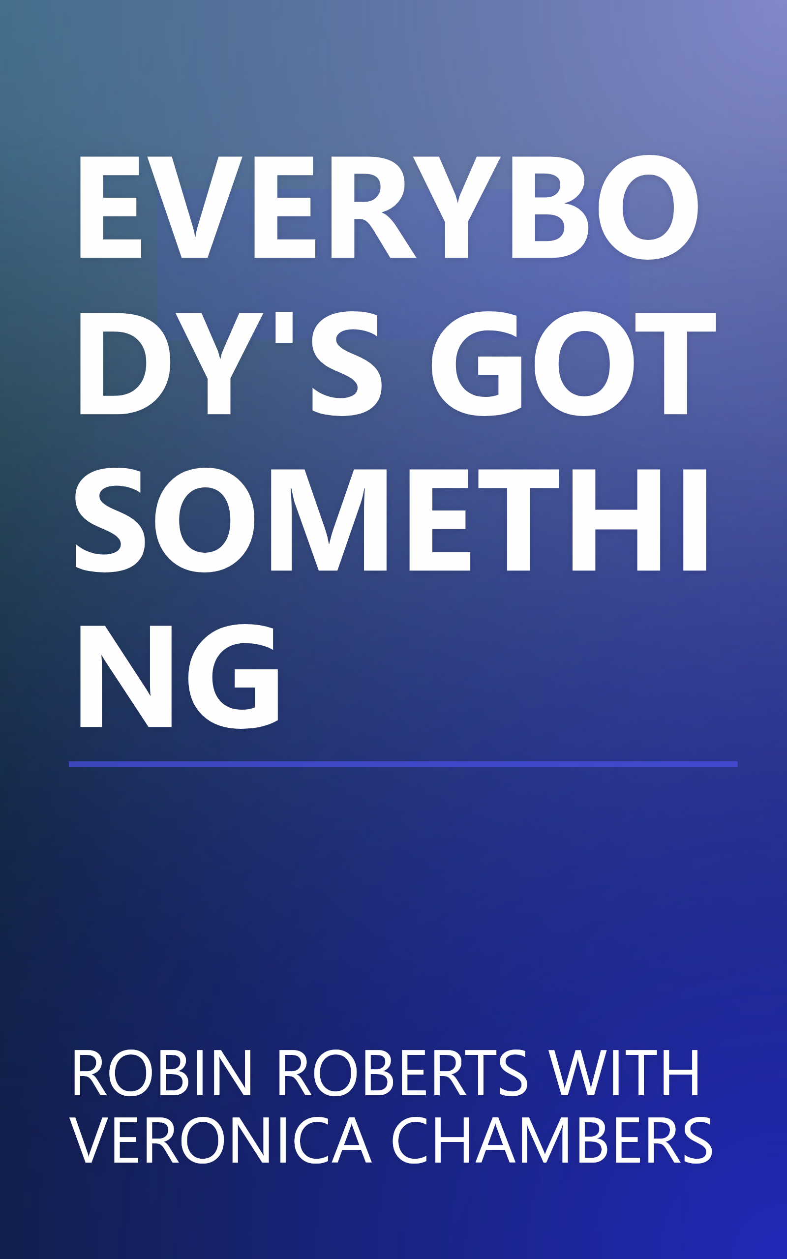 EVERYBODY'S GOT SOMETHING book cover