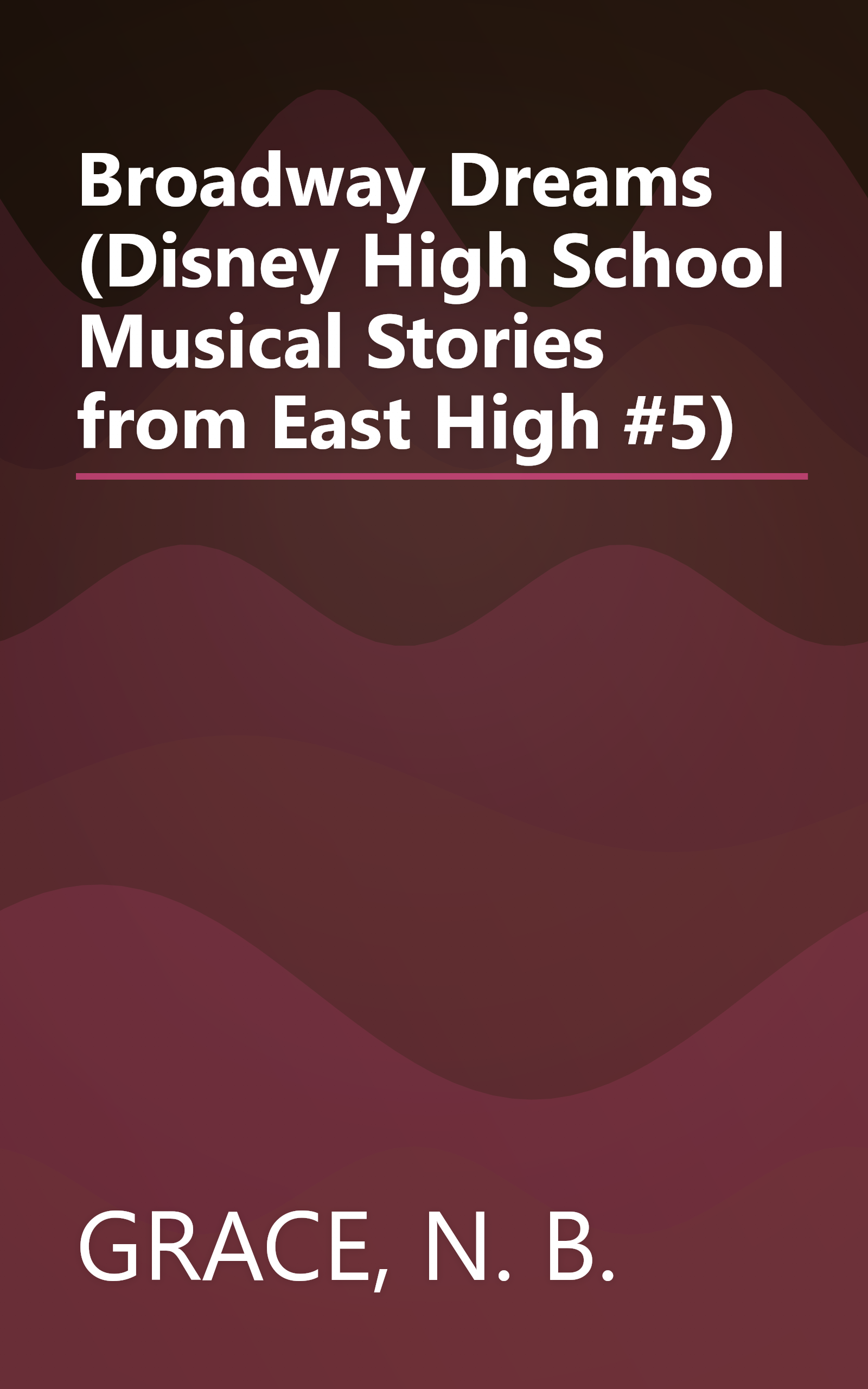 Broadway Dreams (Disney High School Musical Stories from East High #5) book cover