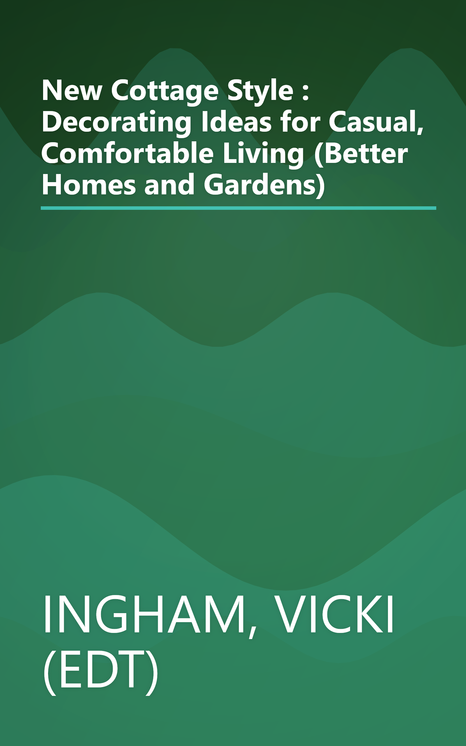 New Cottage Style : Decorating Ideas for Casual, Comfortable Living (Better Homes and Gardens) book cover