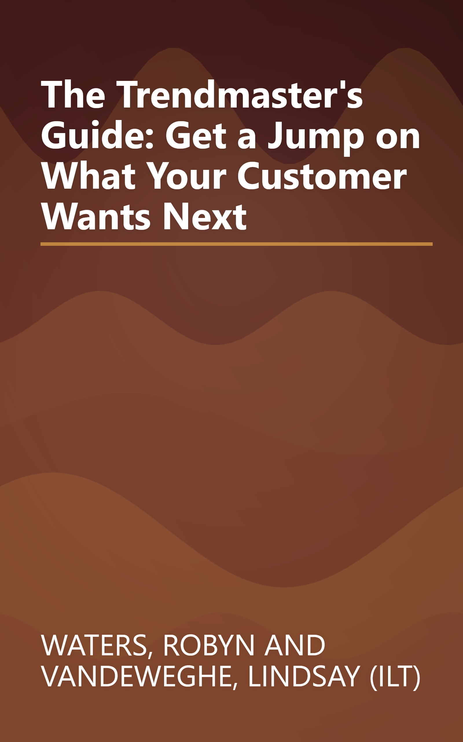The Trendmaster's Guide: Get a Jump on What Your Customer Wants Next book cover