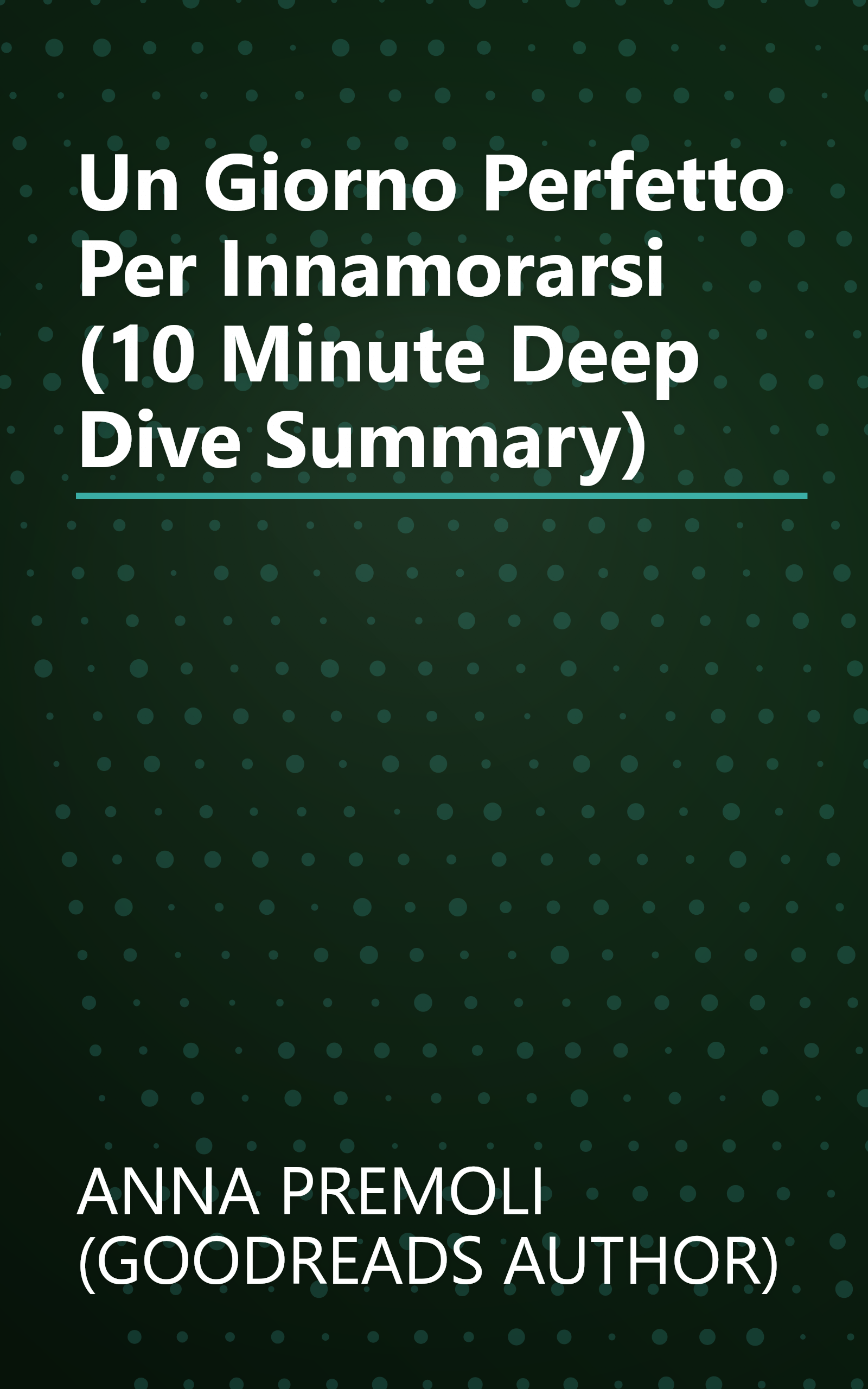 Un Giorno Perfetto Per Innamorarsi (10 Minute   Deep Dive Summary) book cover