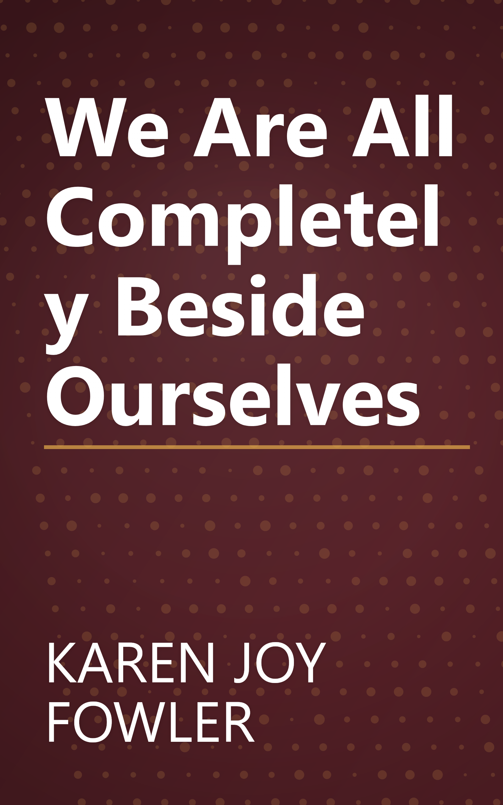 We Are All Completely Beside Ourselves book cover