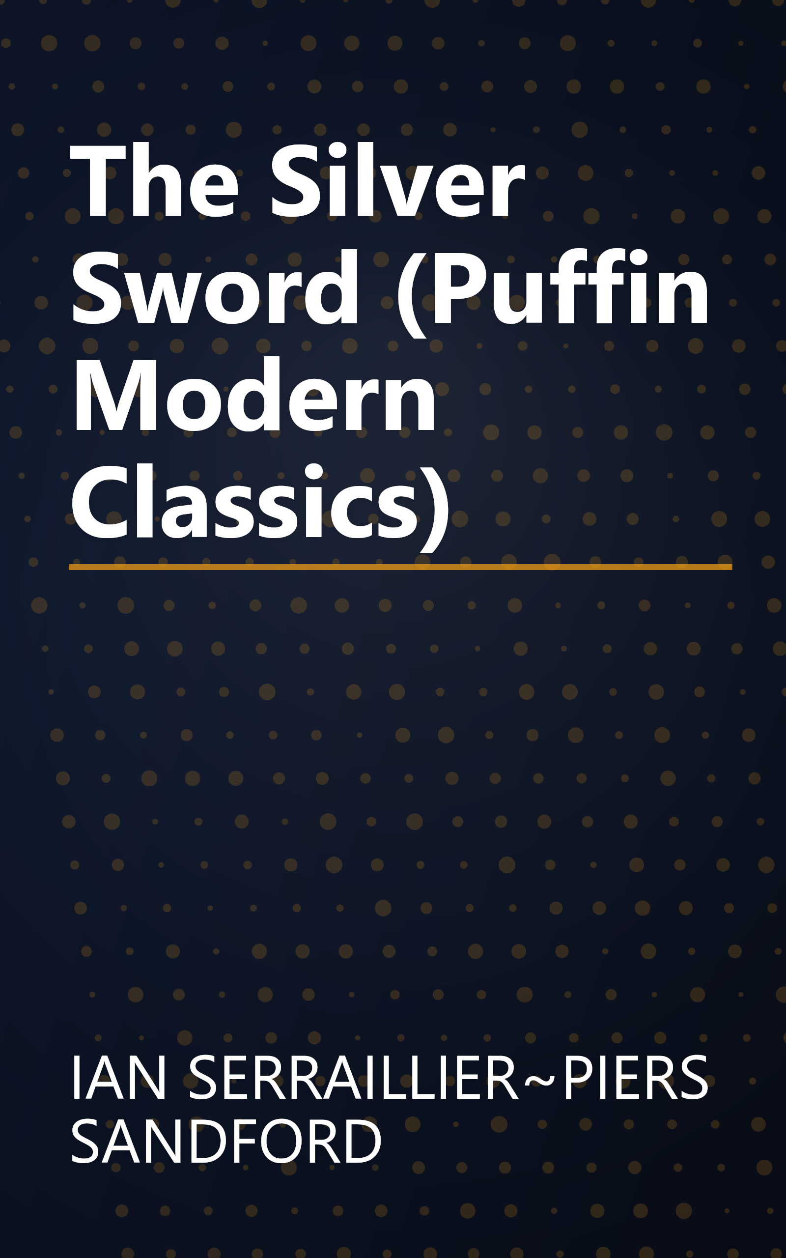 The Silver Sword (Puffin Modern Classics) book cover
