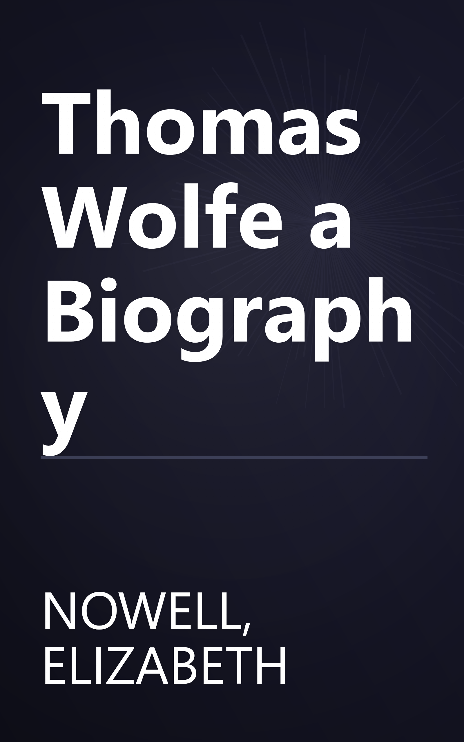 Thomas Wolfe a Biography book cover