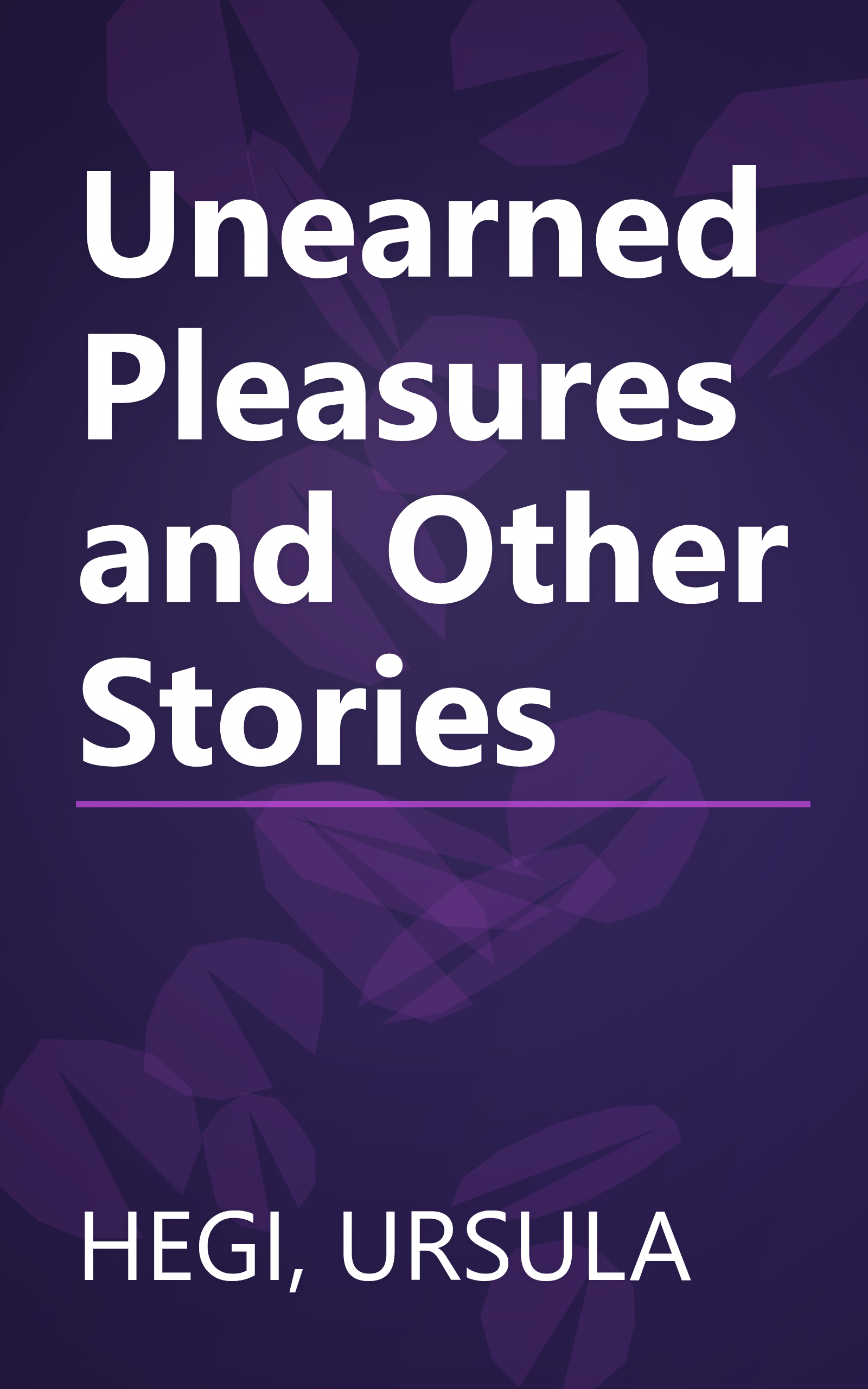 Unearned Pleasures and Other Stories book cover