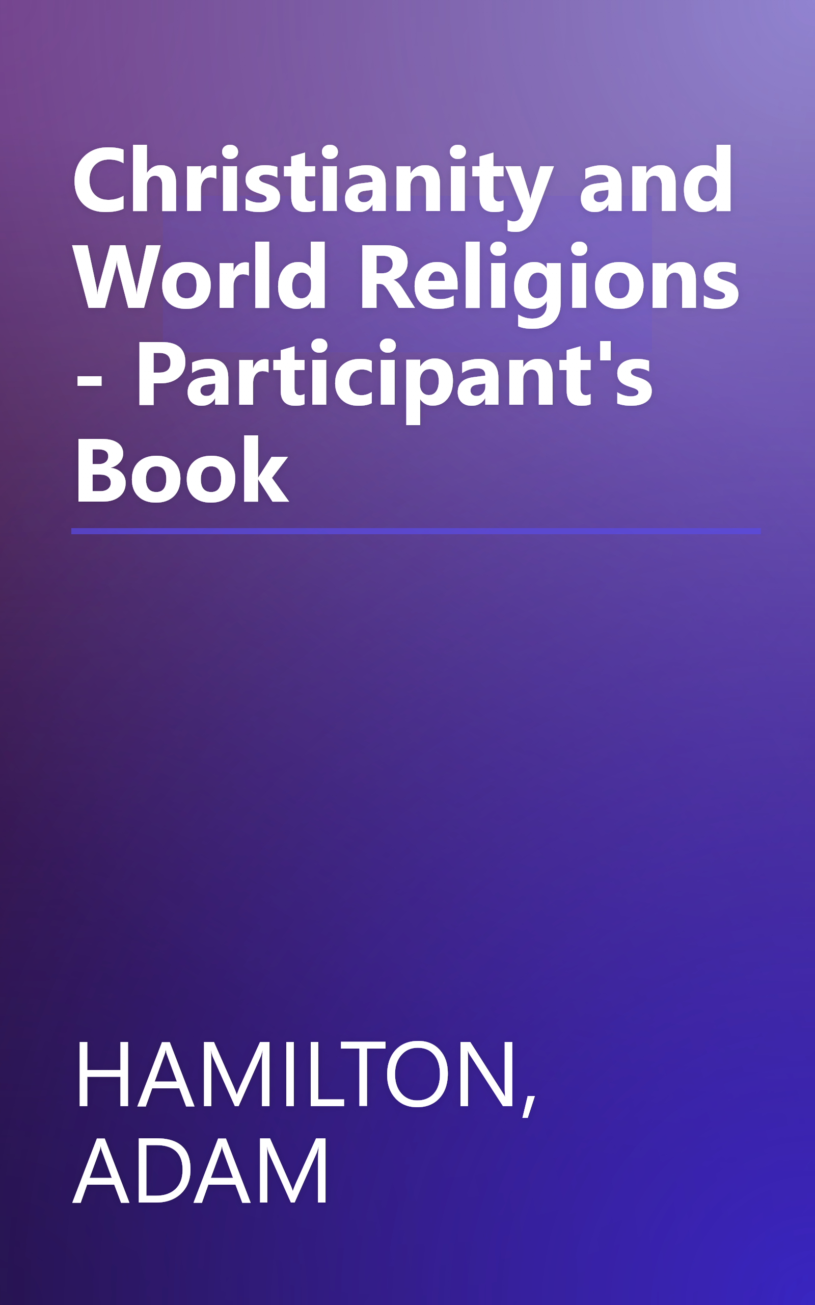 Christianity and World Religions - Participant's Book book cover