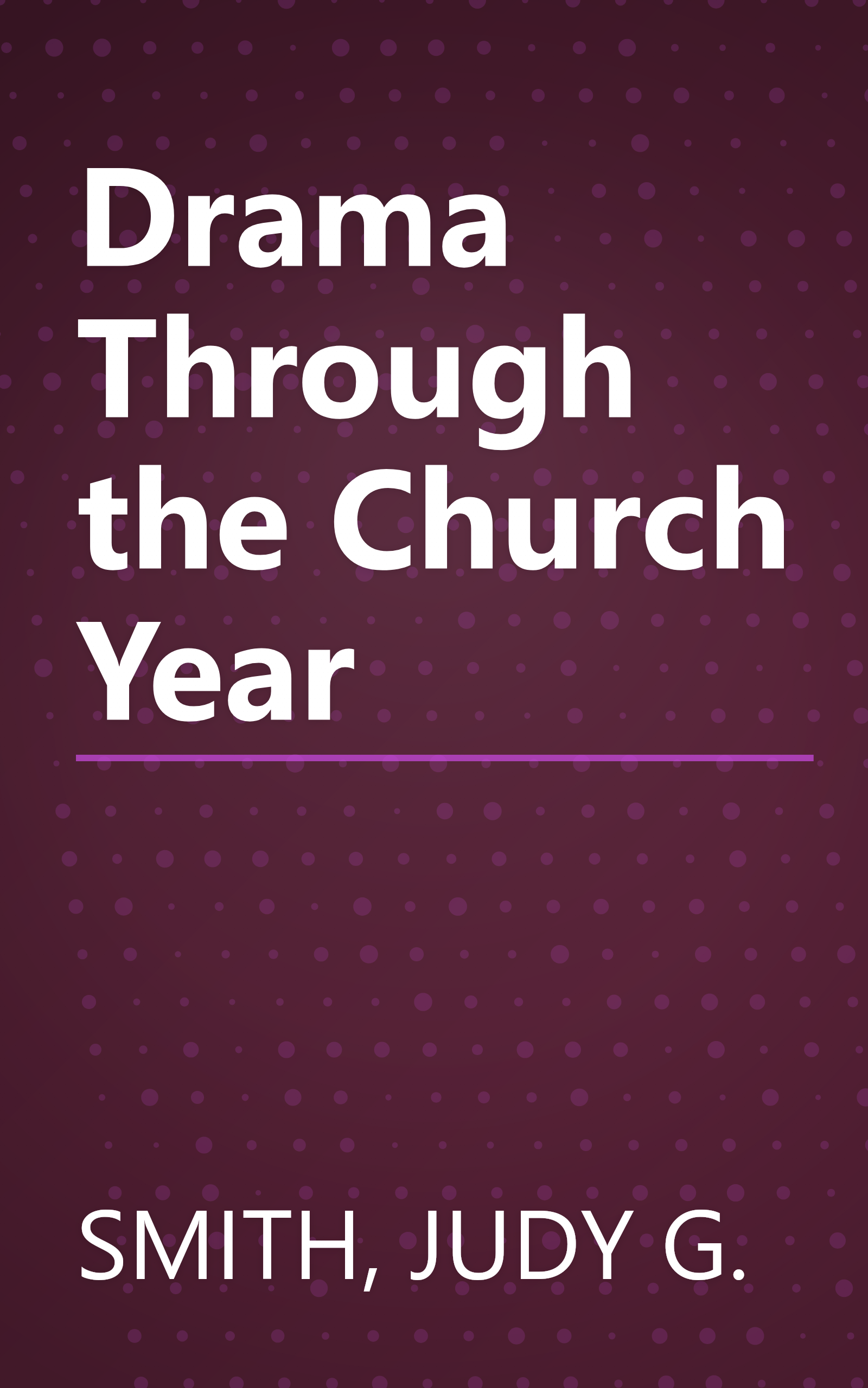 Drama Through the Church Year book cover