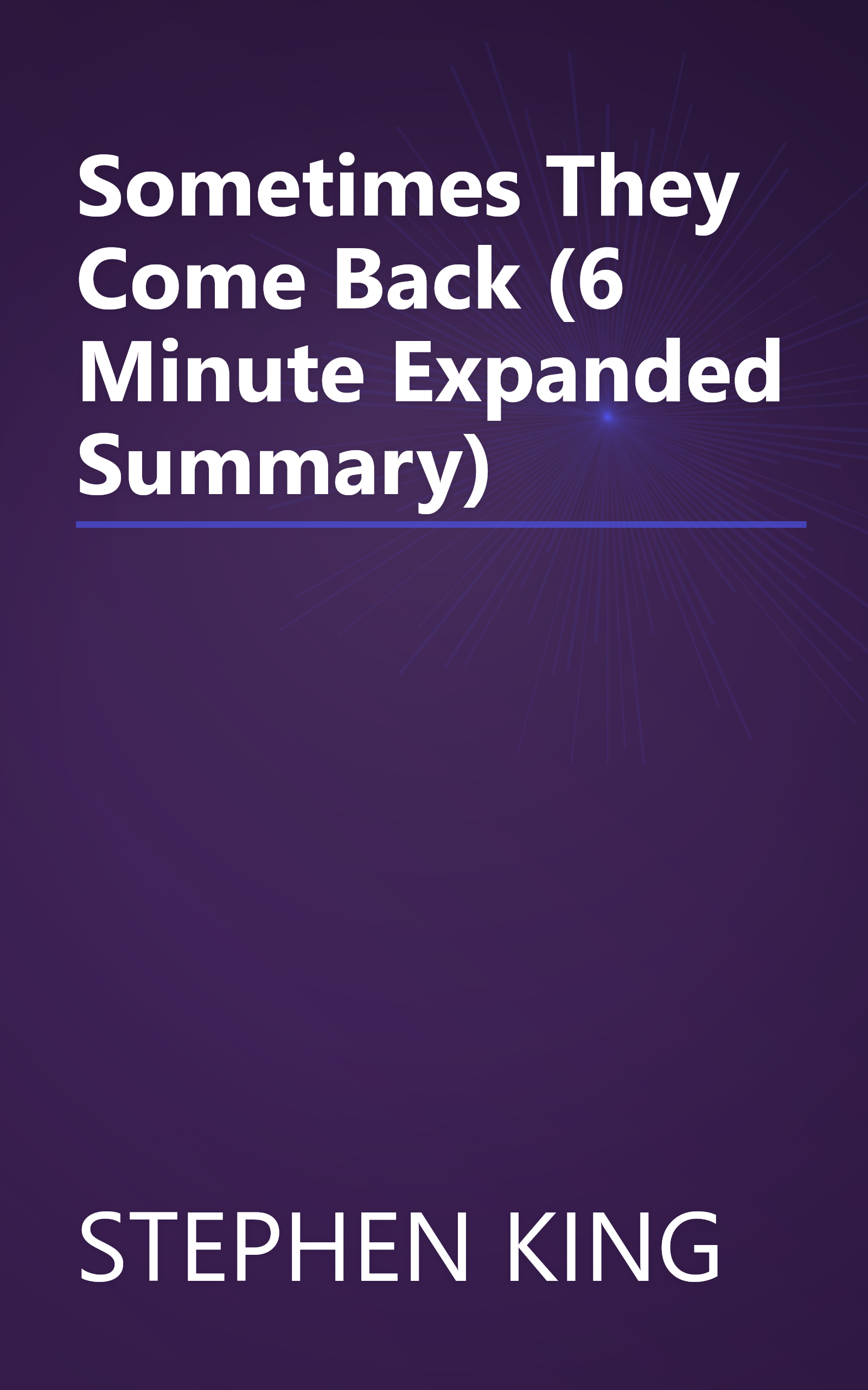 Sometimes They Come Back (6 Minute   Expanded Summary) book cover