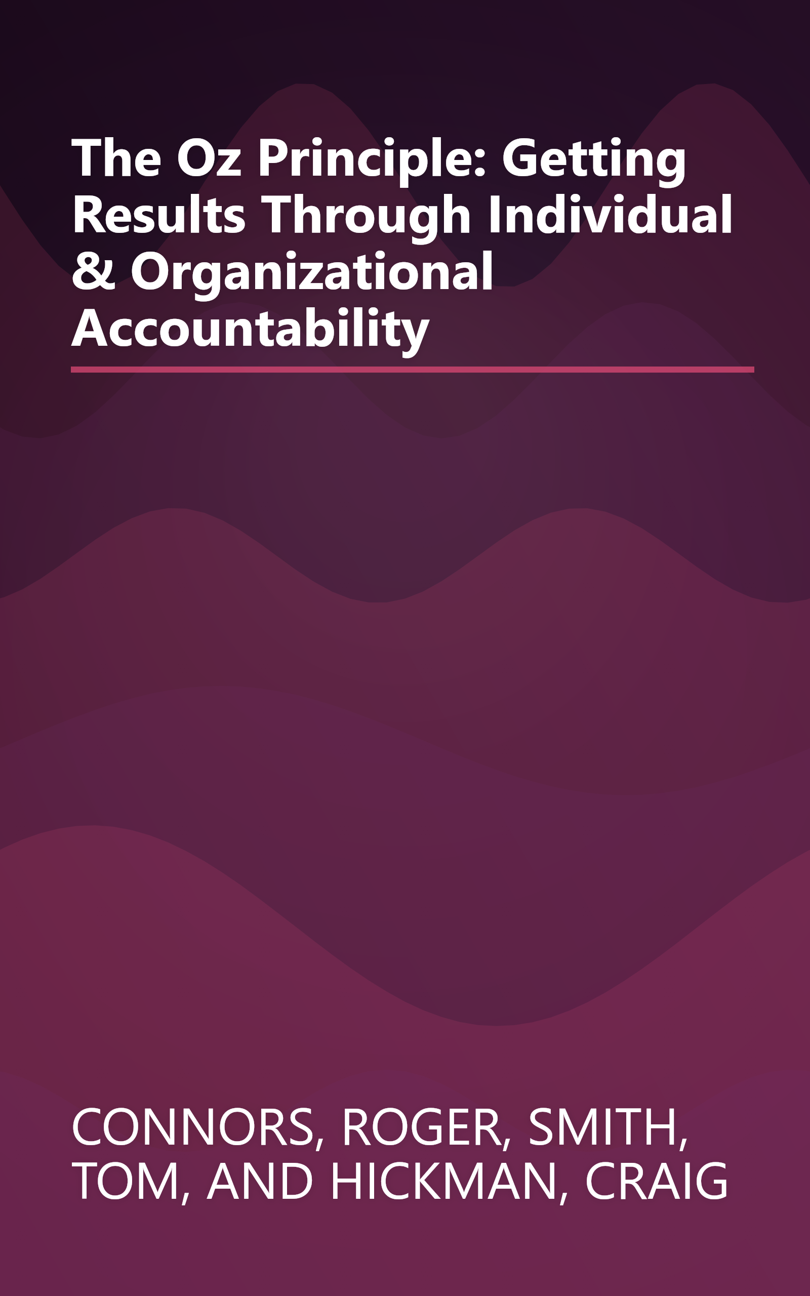 The Oz Principle: Getting Results Through Individual & Organizational Accountability book cover