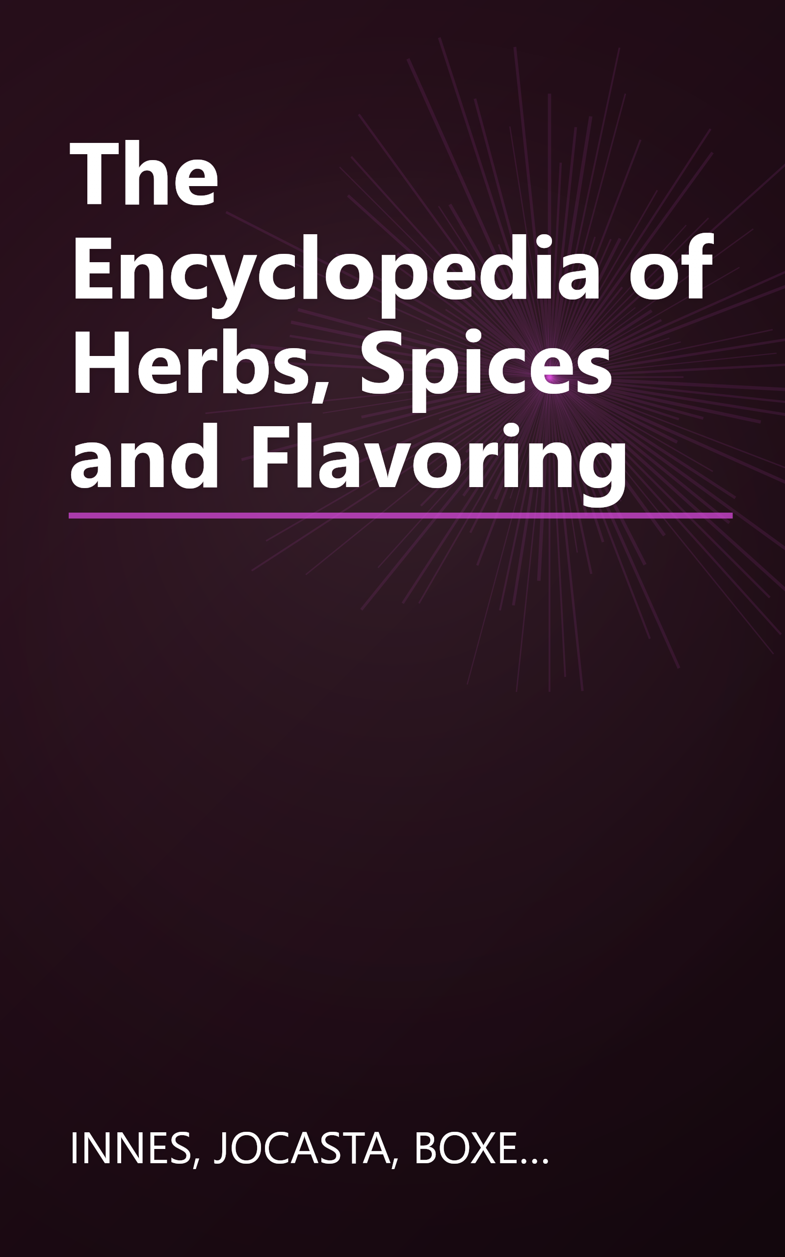 The Encyclopedia of Herbs, Spices and Flavoring book cover