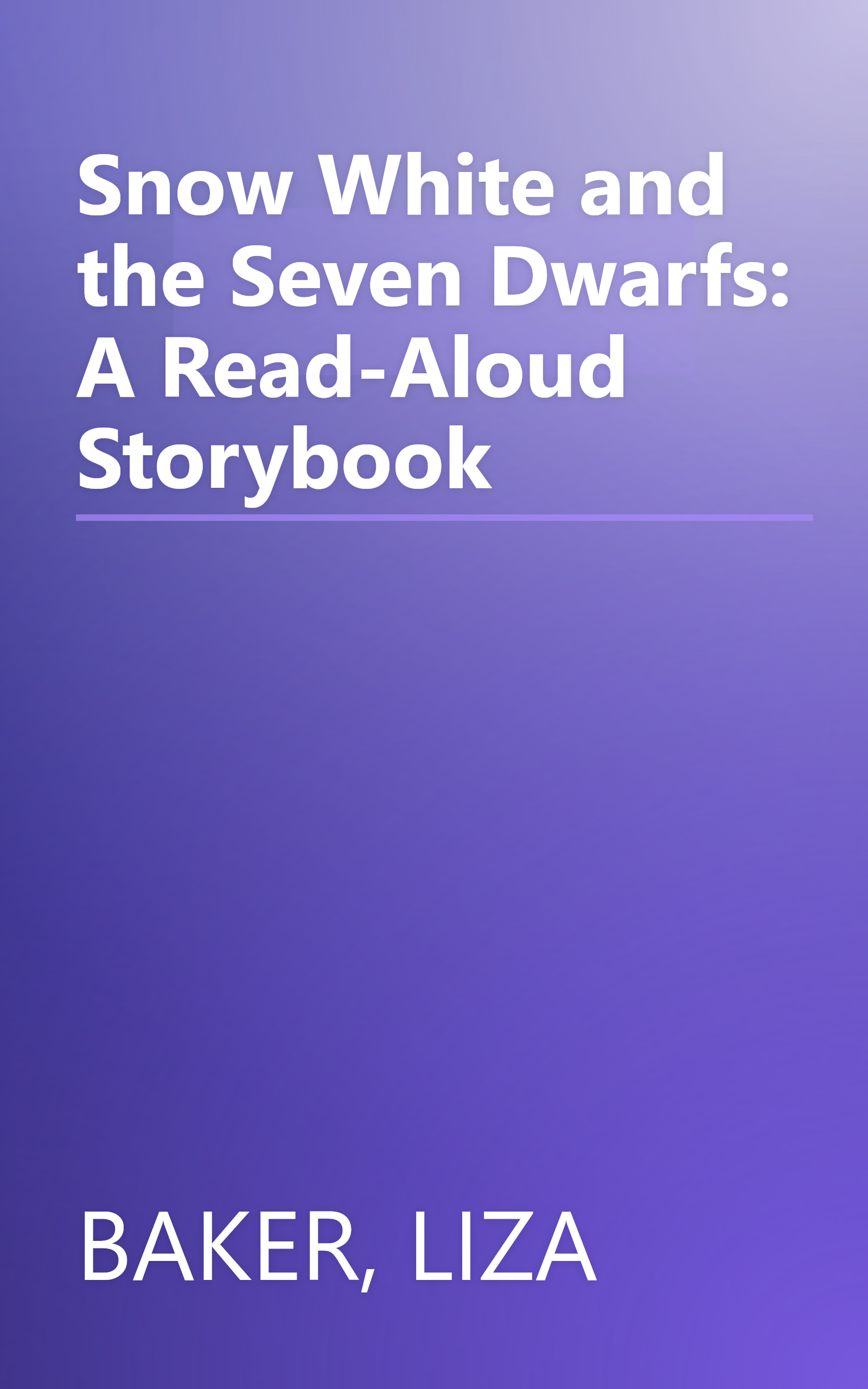 Snow White and the Seven Dwarfs: A Read-Aloud Storybook book cover