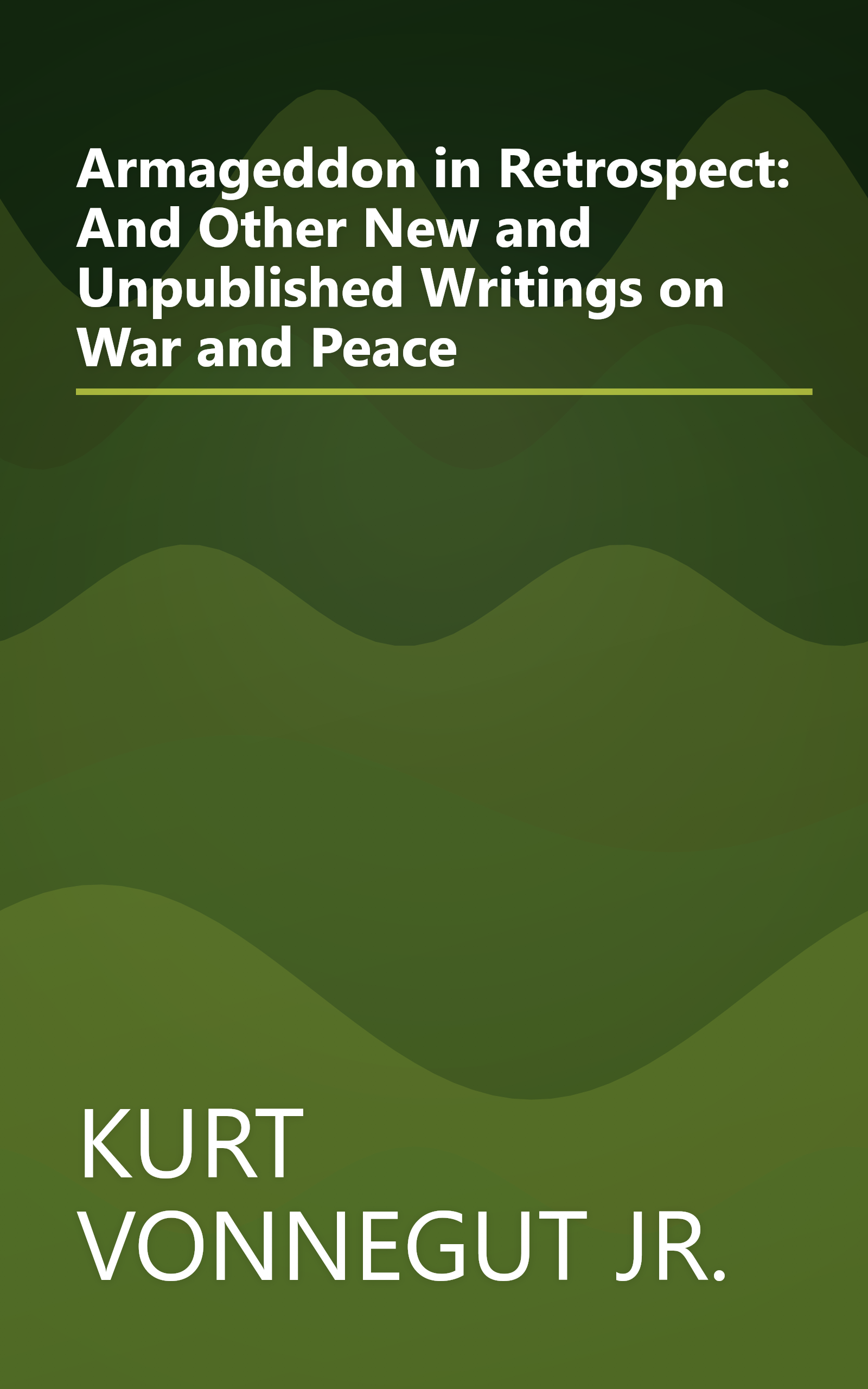 Armageddon in Retrospect: And Other New and Unpublished Writings on War and Peace book cover