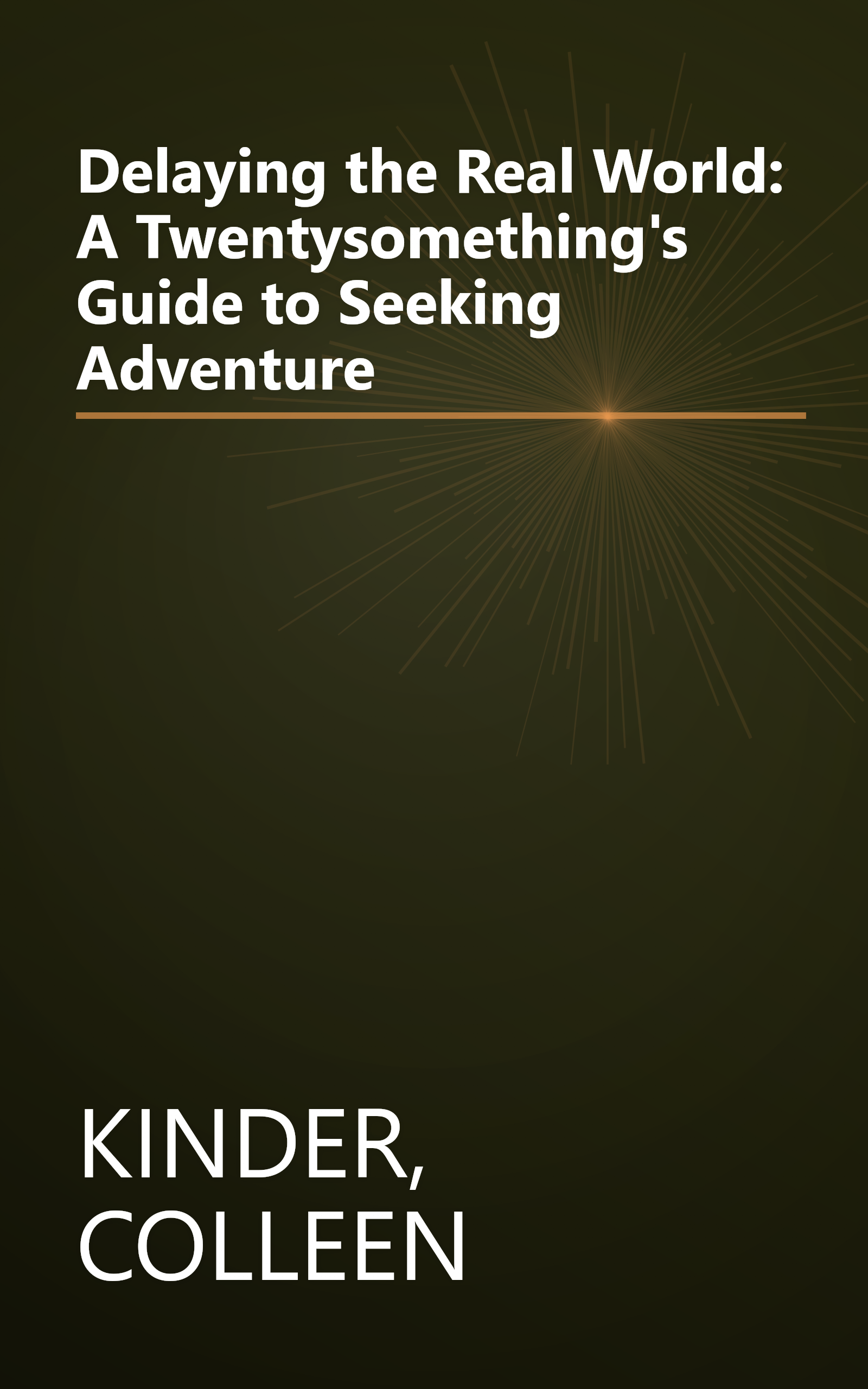 Delaying the Real World: A Twentysomething's Guide to Seeking Adventure book cover