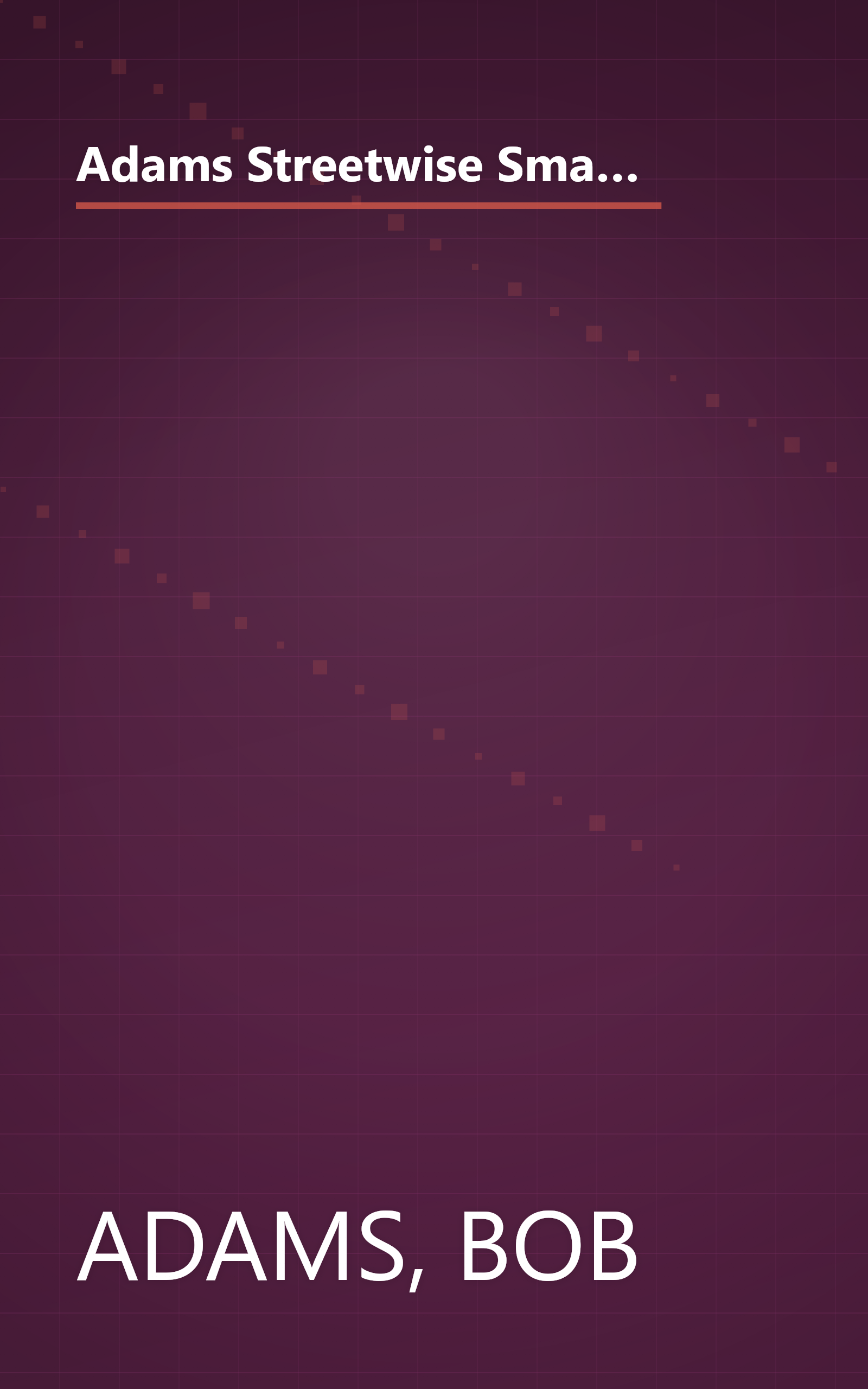 Adams Streetwise Small Business Start-Up: Your Comprehensive Guide to Starting and Managing a Business book cover