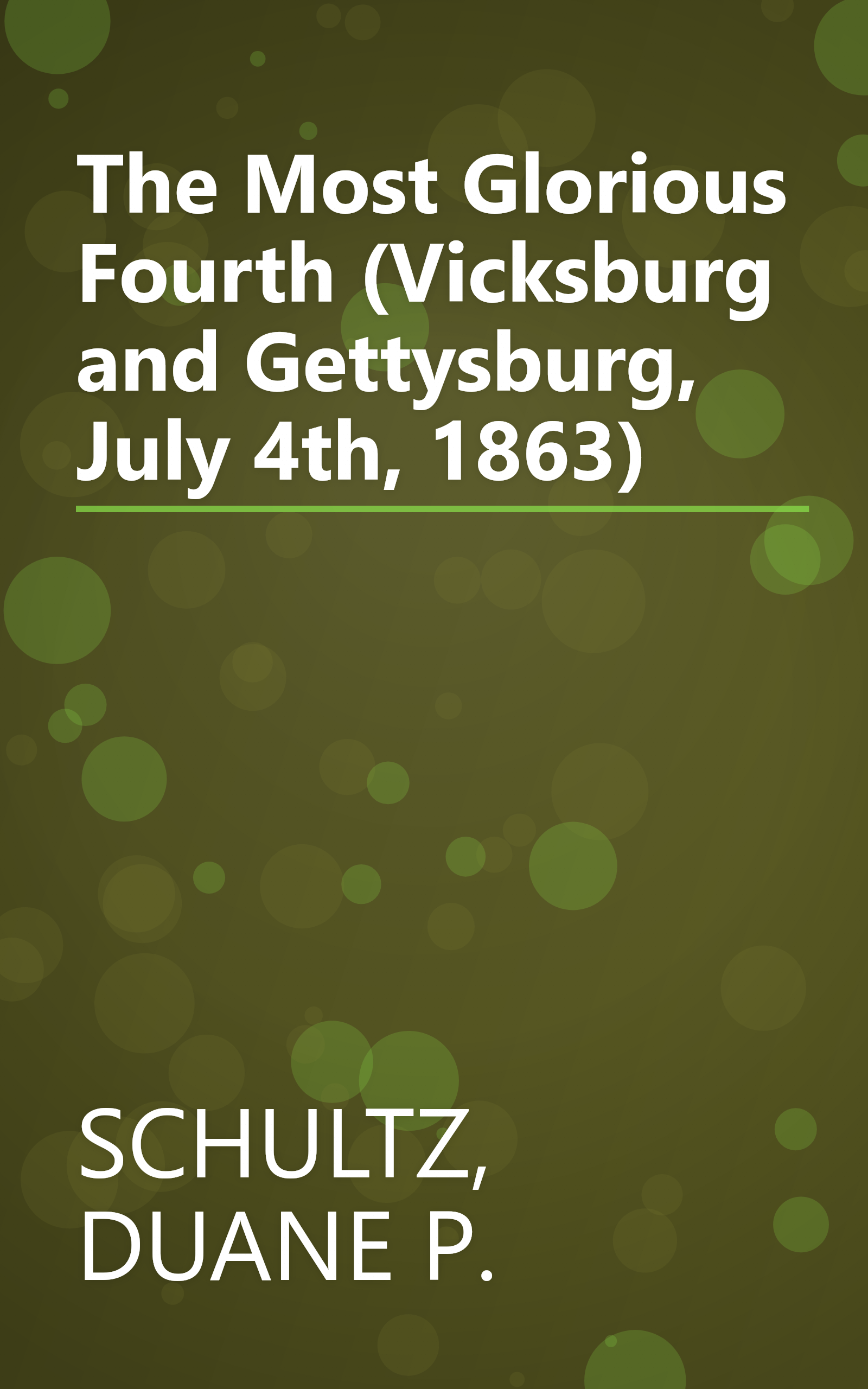 The Most Glorious Fourth (Vicksburg and Gettysburg, July 4th, 1863) book cover