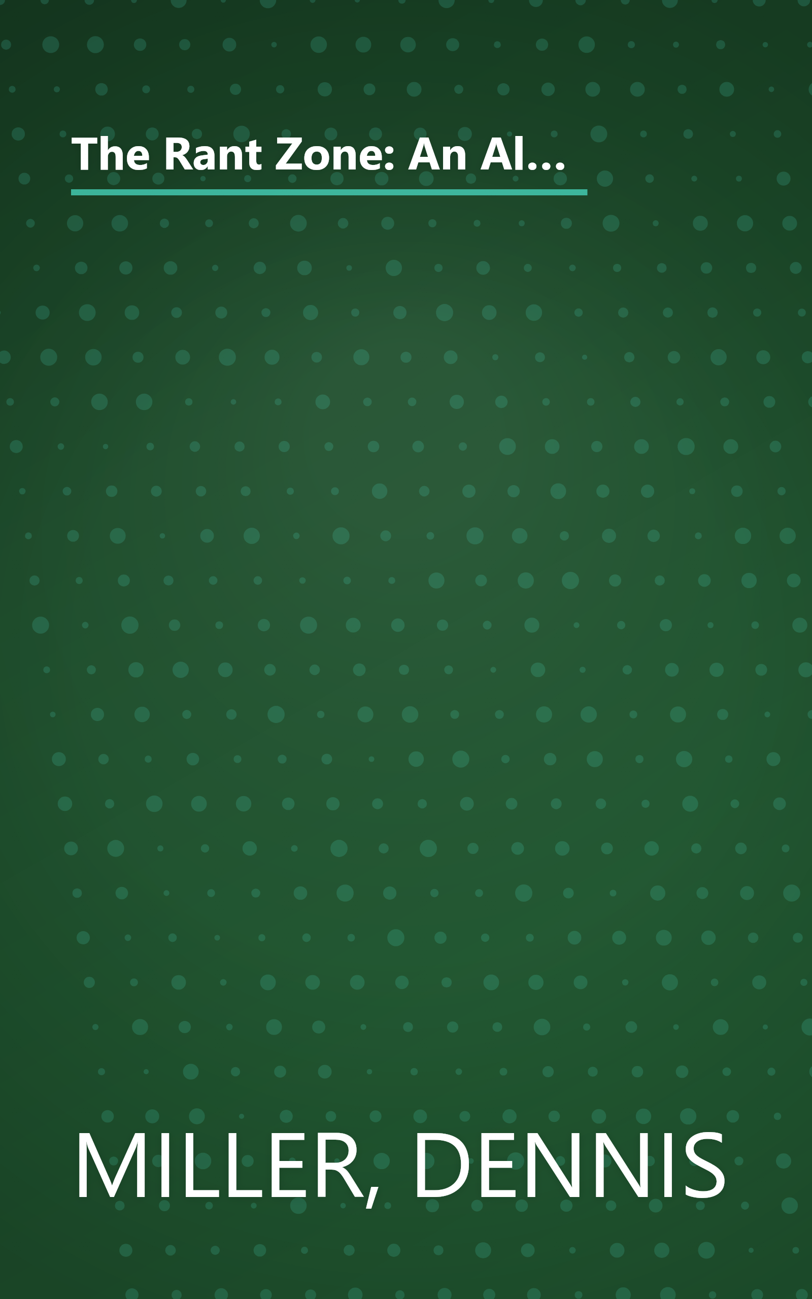 The Rant Zone: An All-Out Blitz Against Soul-Sucking Jobs, Twisted Child Stars, Holistic Loons, and People Who Eat Their Dogs! book cover