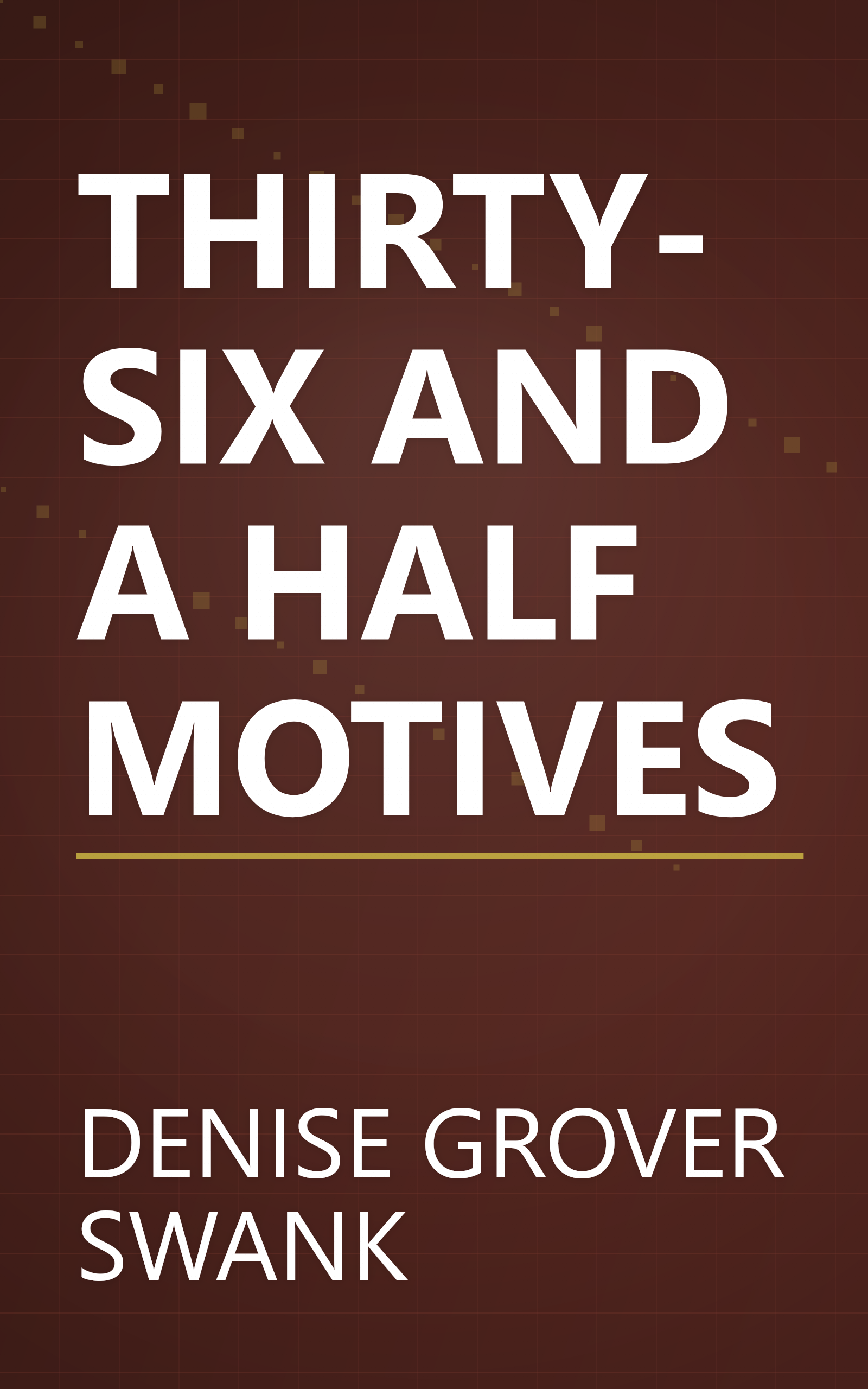 THIRTY-SIX AND A HALF MOTIVES book cover