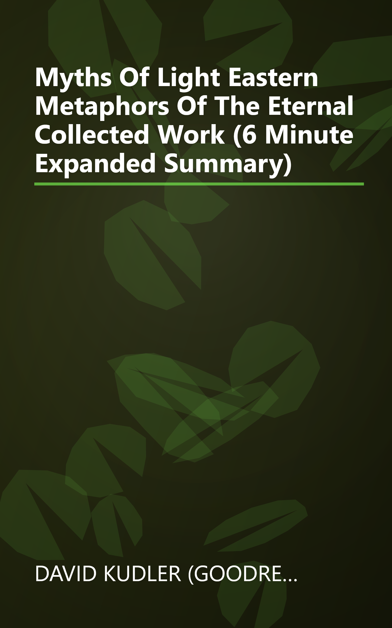 Myths Of Light  Eastern Metaphors Of The Eternal  Collected Work  (6 Minute   Expanded Summary) book cover