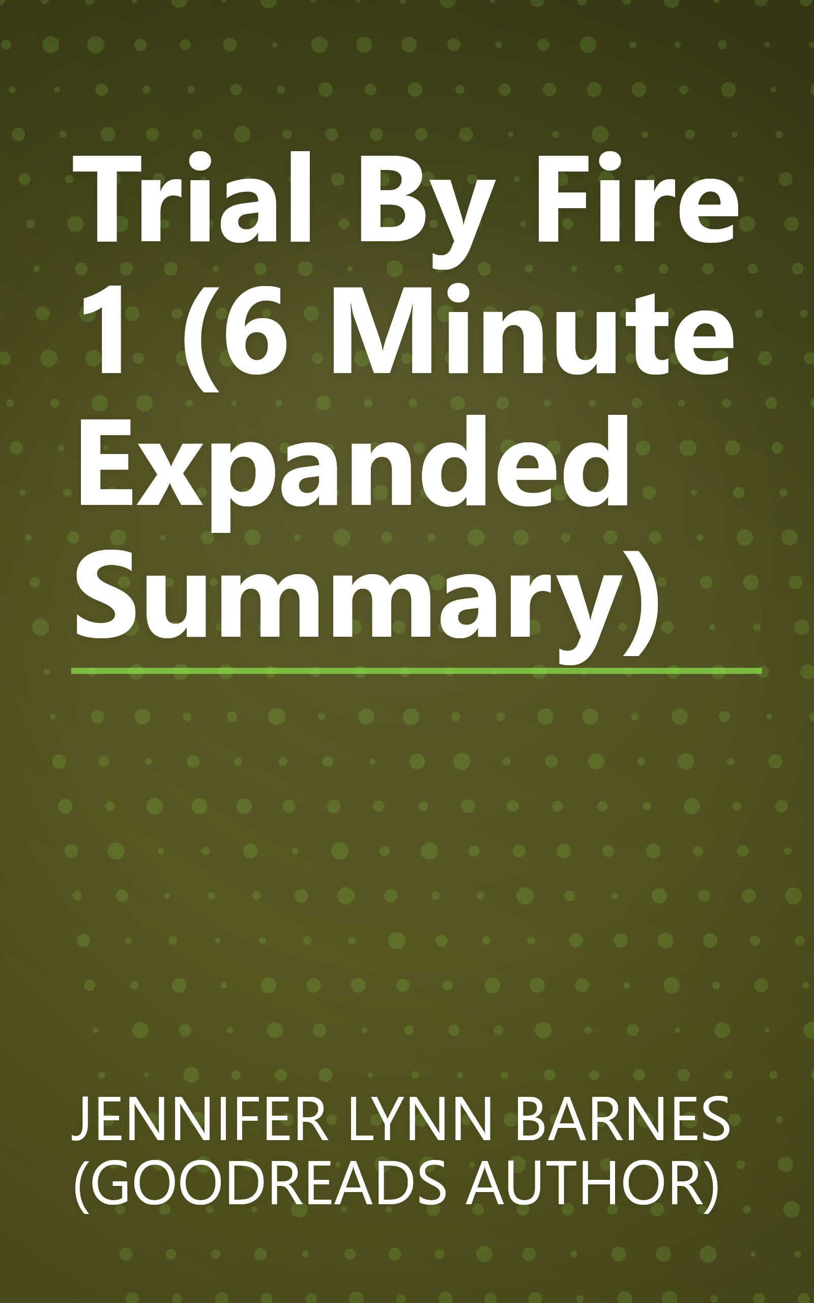 Trial By Fire 1 (6 Minute   Expanded Summary) book cover