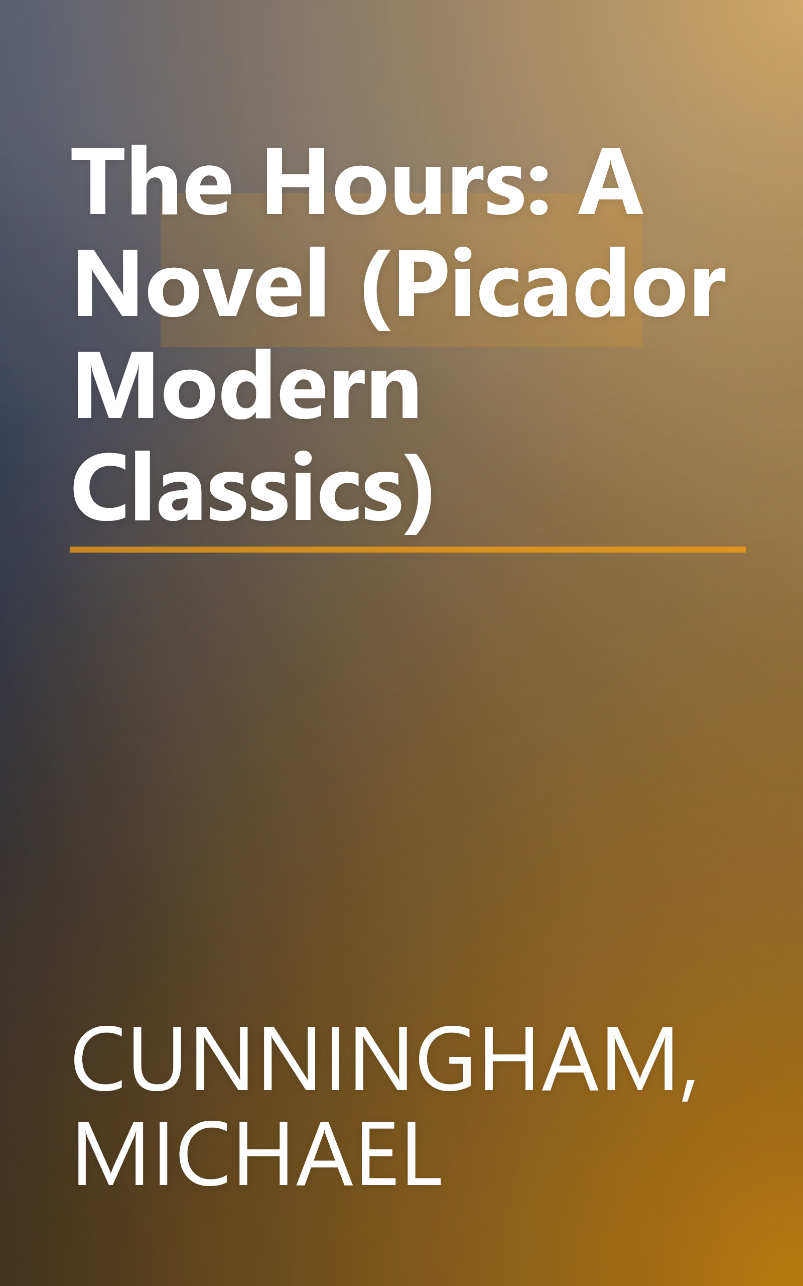 The Hours: A Novel (Picador Modern Classics) book cover