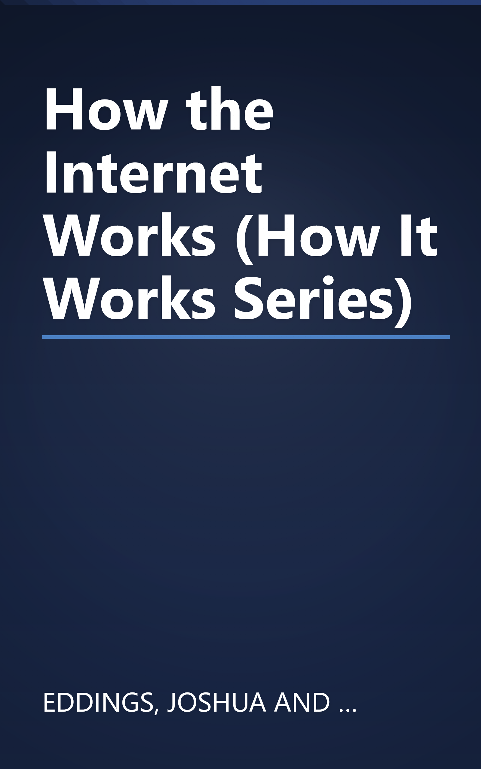 How the Internet Works (How It Works Series) book cover