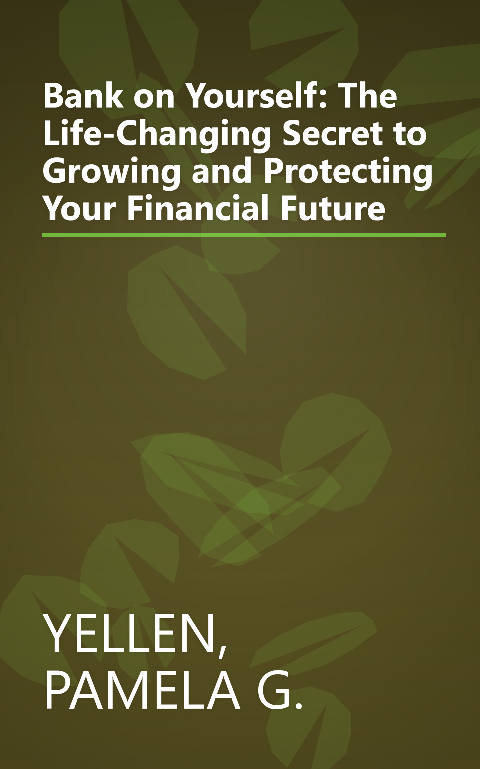 Bank on Yourself: The Life-Changing Secret to Growing and Protecting Your Financial Future book cover
