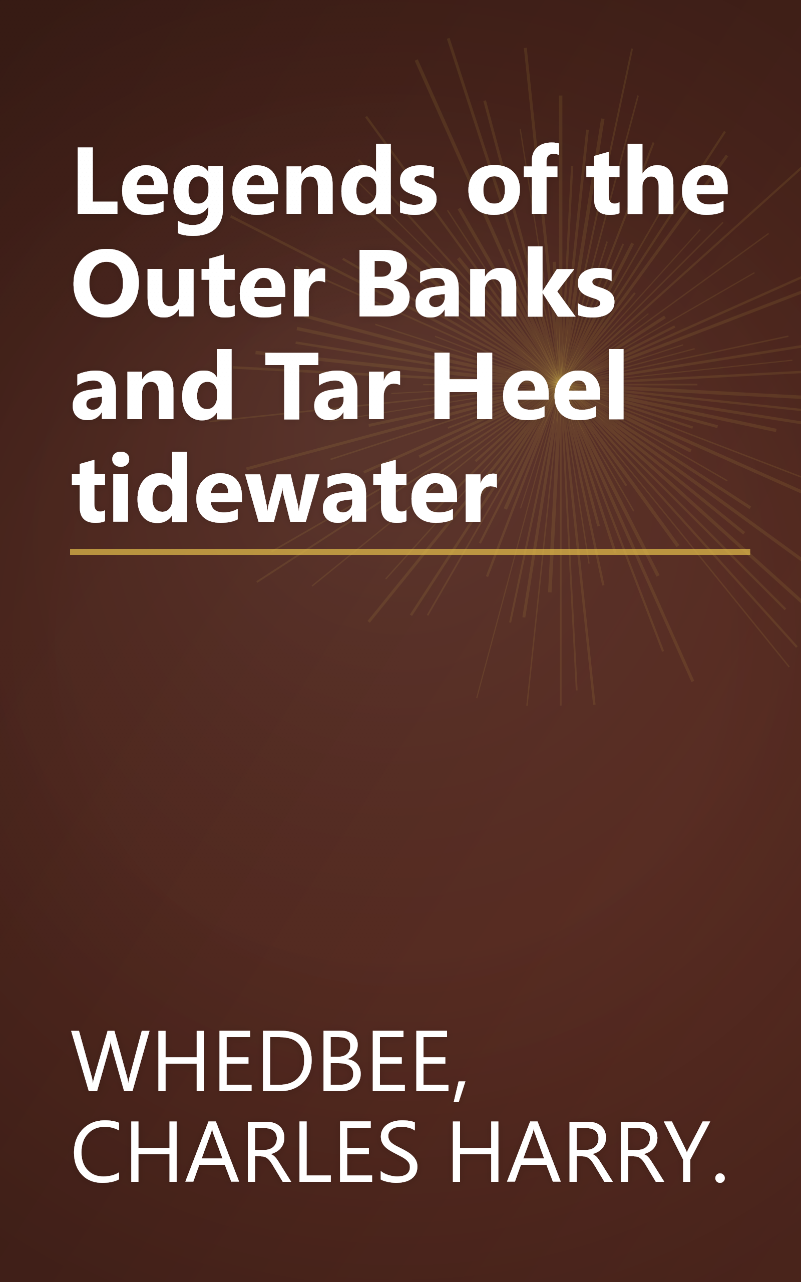 Legends of the Outer Banks and Tar Heel tidewater book cover