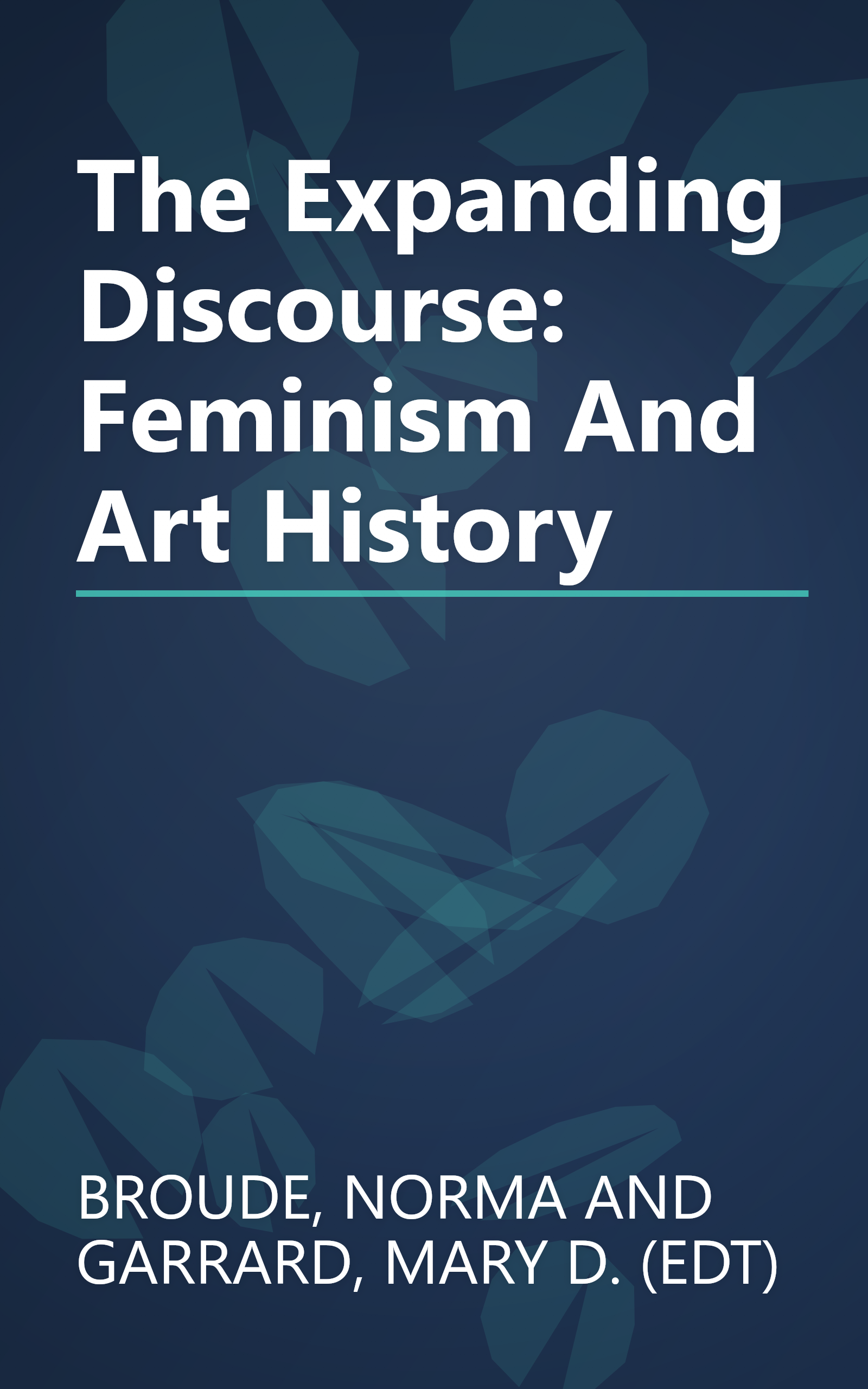 The Expanding Discourse: Feminism And Art History book cover