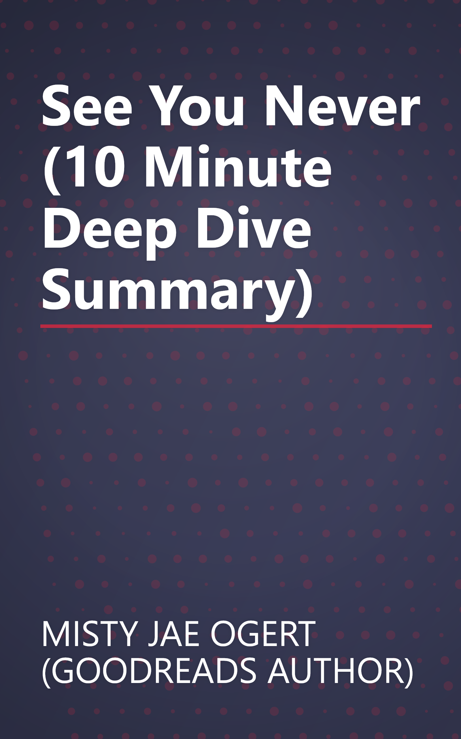 See You Never (10 Minute   Deep Dive Summary) book cover